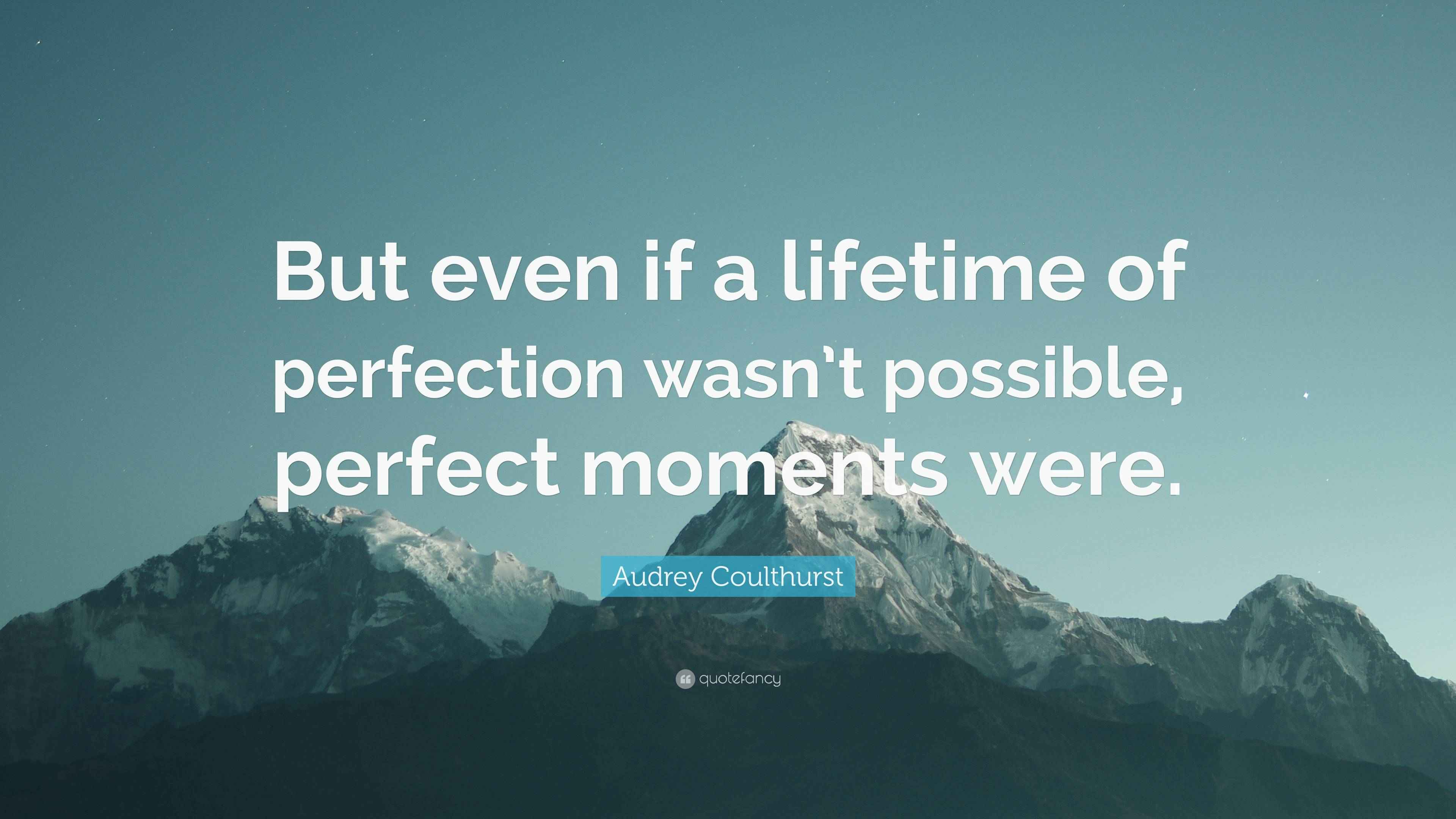 Audrey Coulthurst Quote: “But even if a lifetime of perfection wasn’t ...