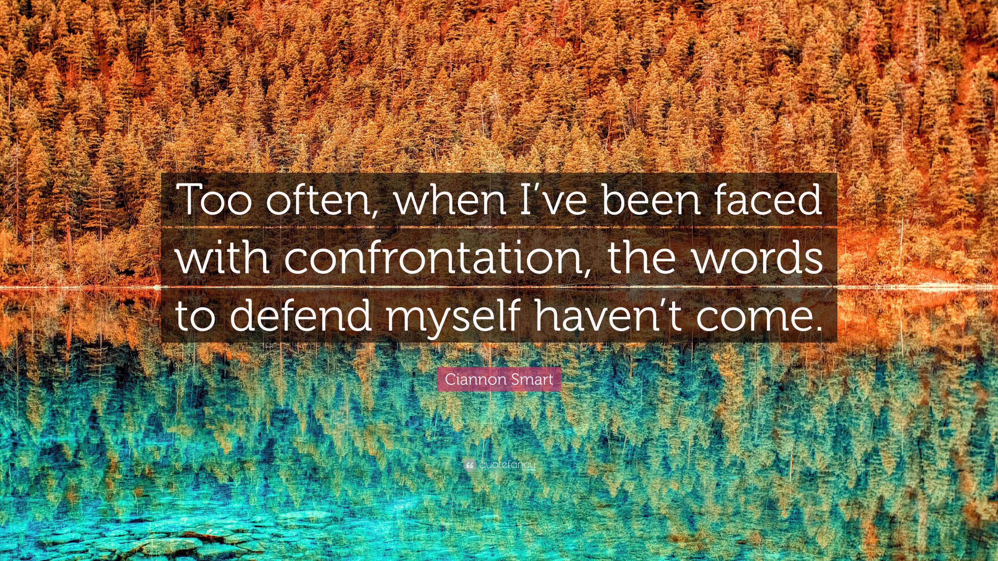 Ciannon Smart Quote: “Too often, when I’ve been faced with ...