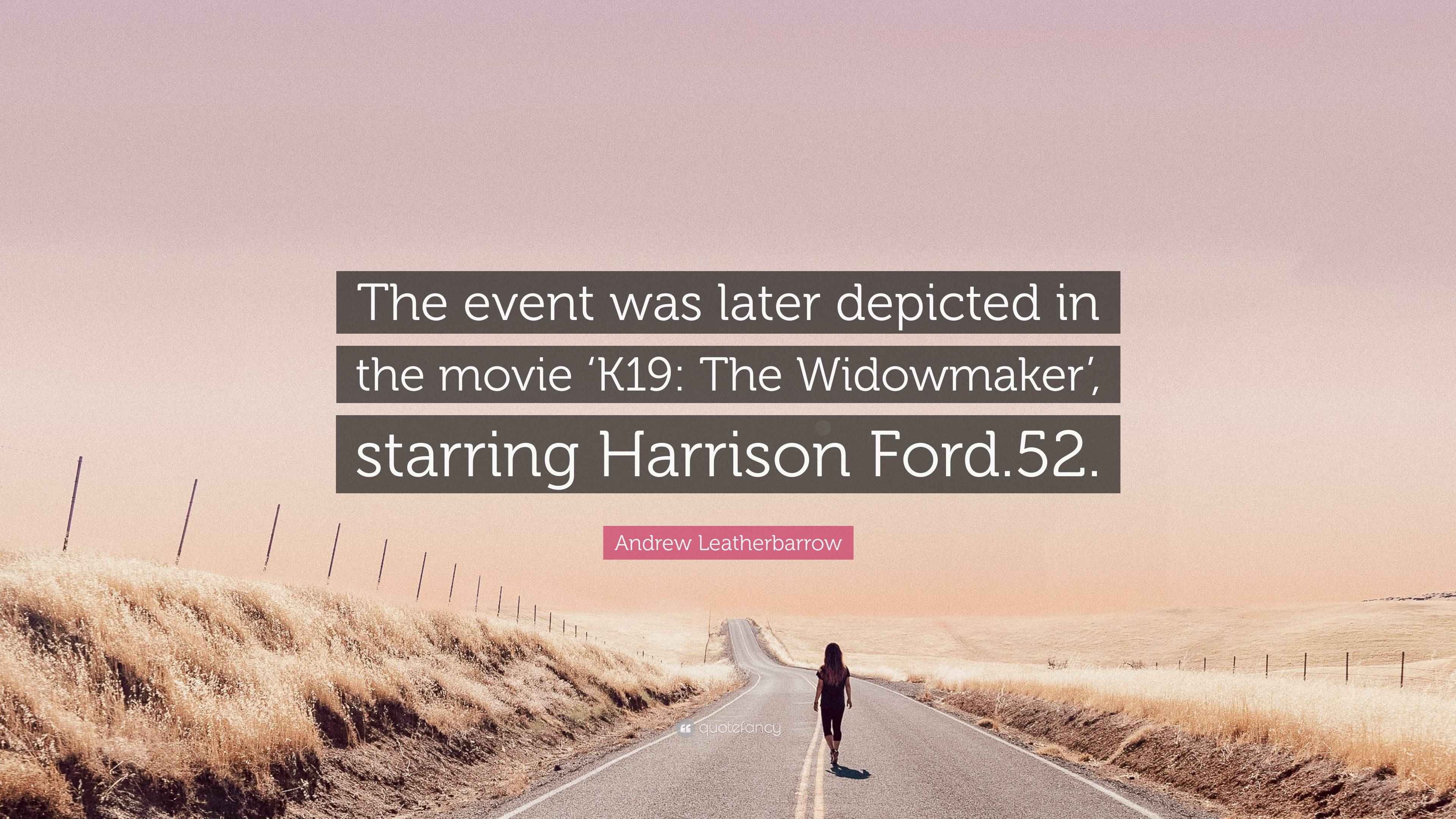 Andrew Leatherbarrow Quote: “The event was later depicted in the movie ...