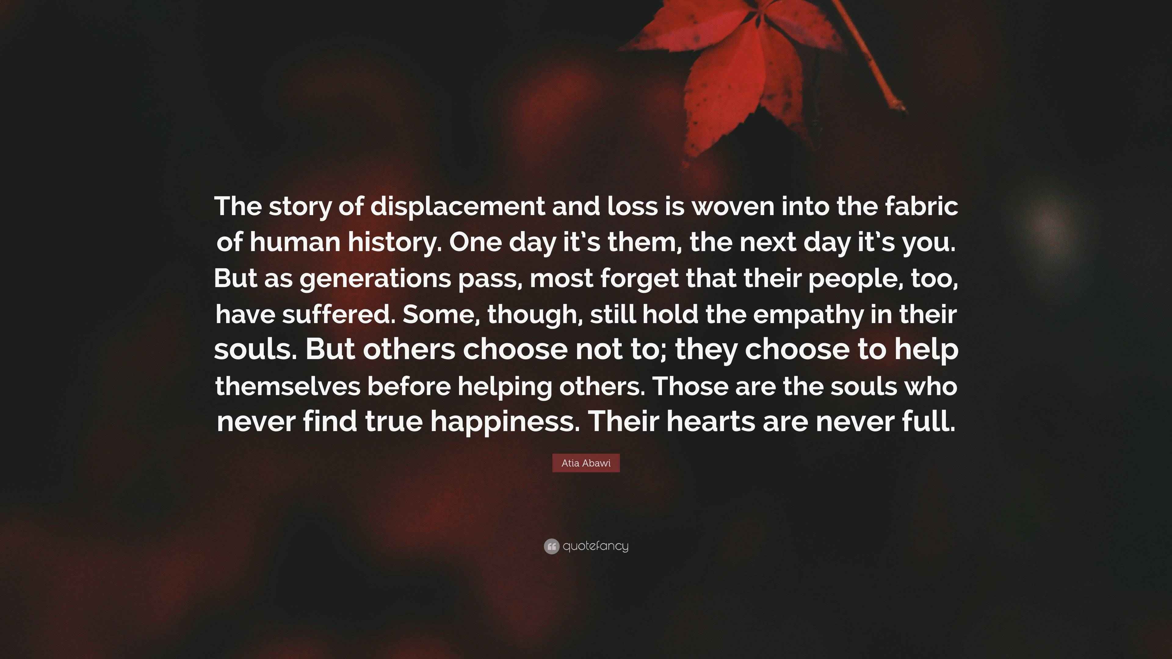 Atia Abawi Quote: “The story of displacement and loss is woven into the ...