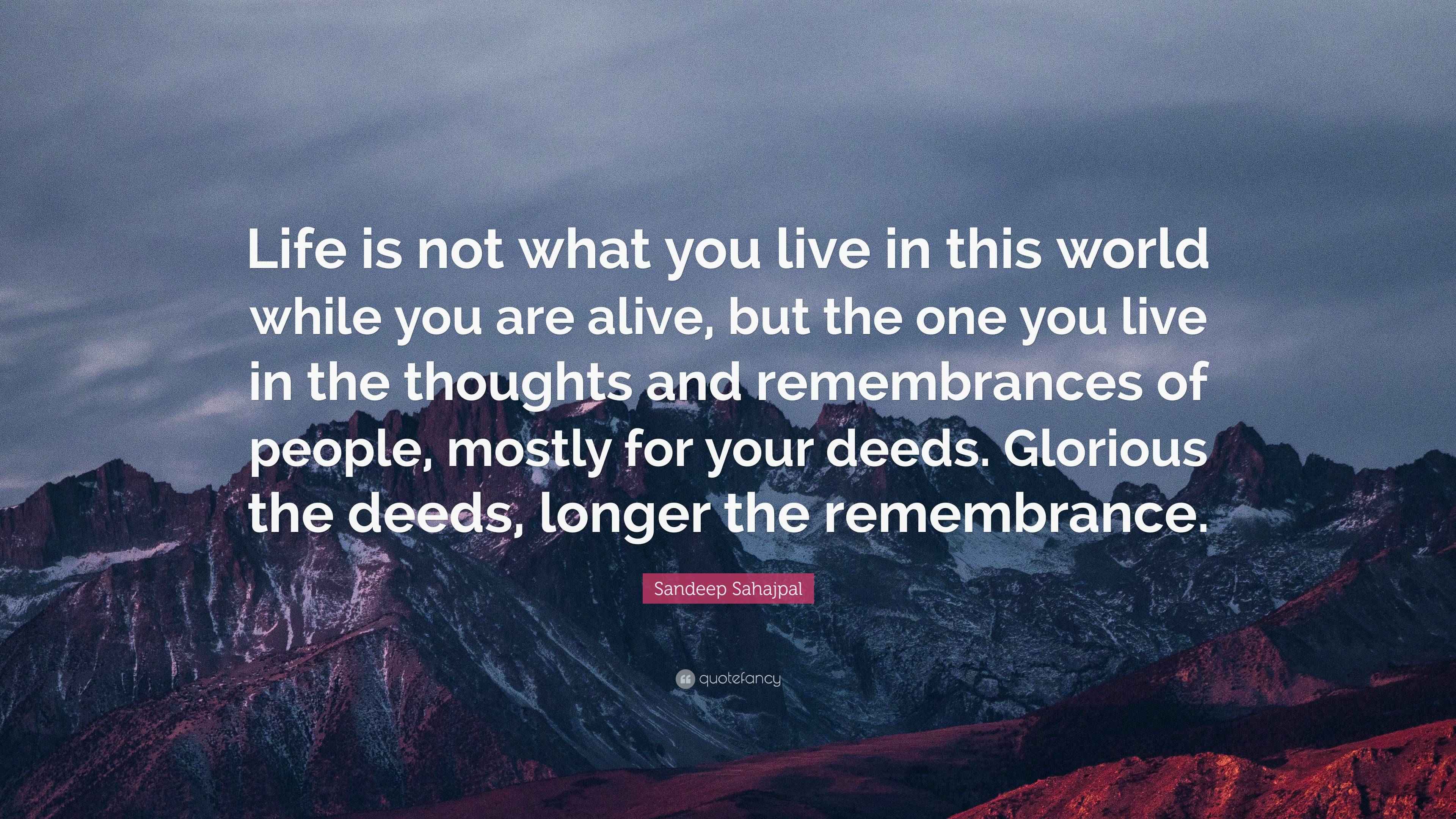 Sandeep Sahajpal Quote: “Life is not what you live in this world while ...