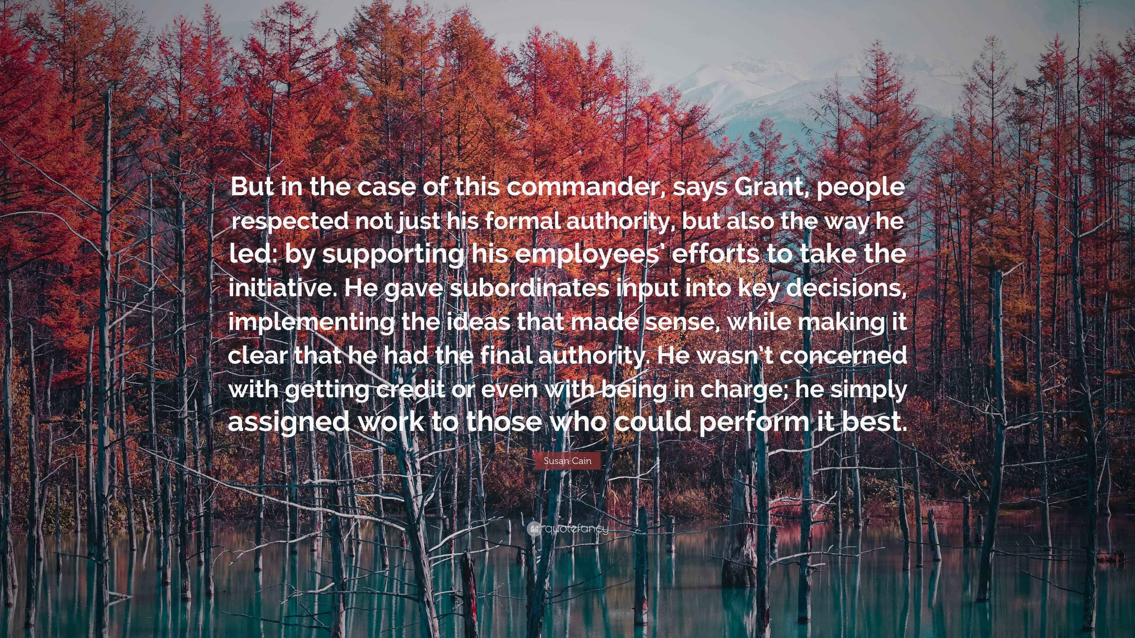 Susan Cain Quote: “But in the case of this commander, says Grant ...