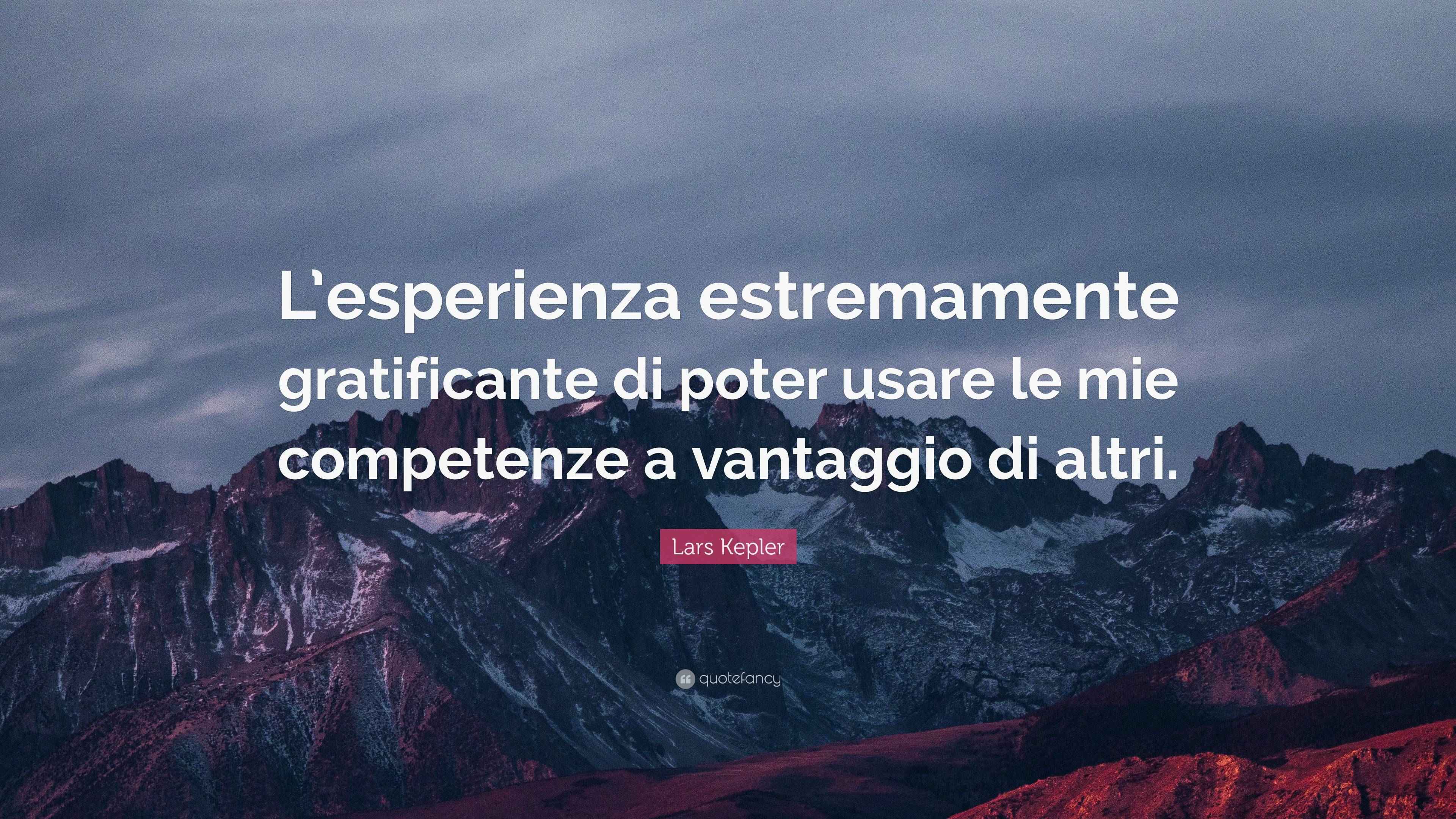 Lars Kepler Quote: “L’esperienza estremamente gratificante di poter ...