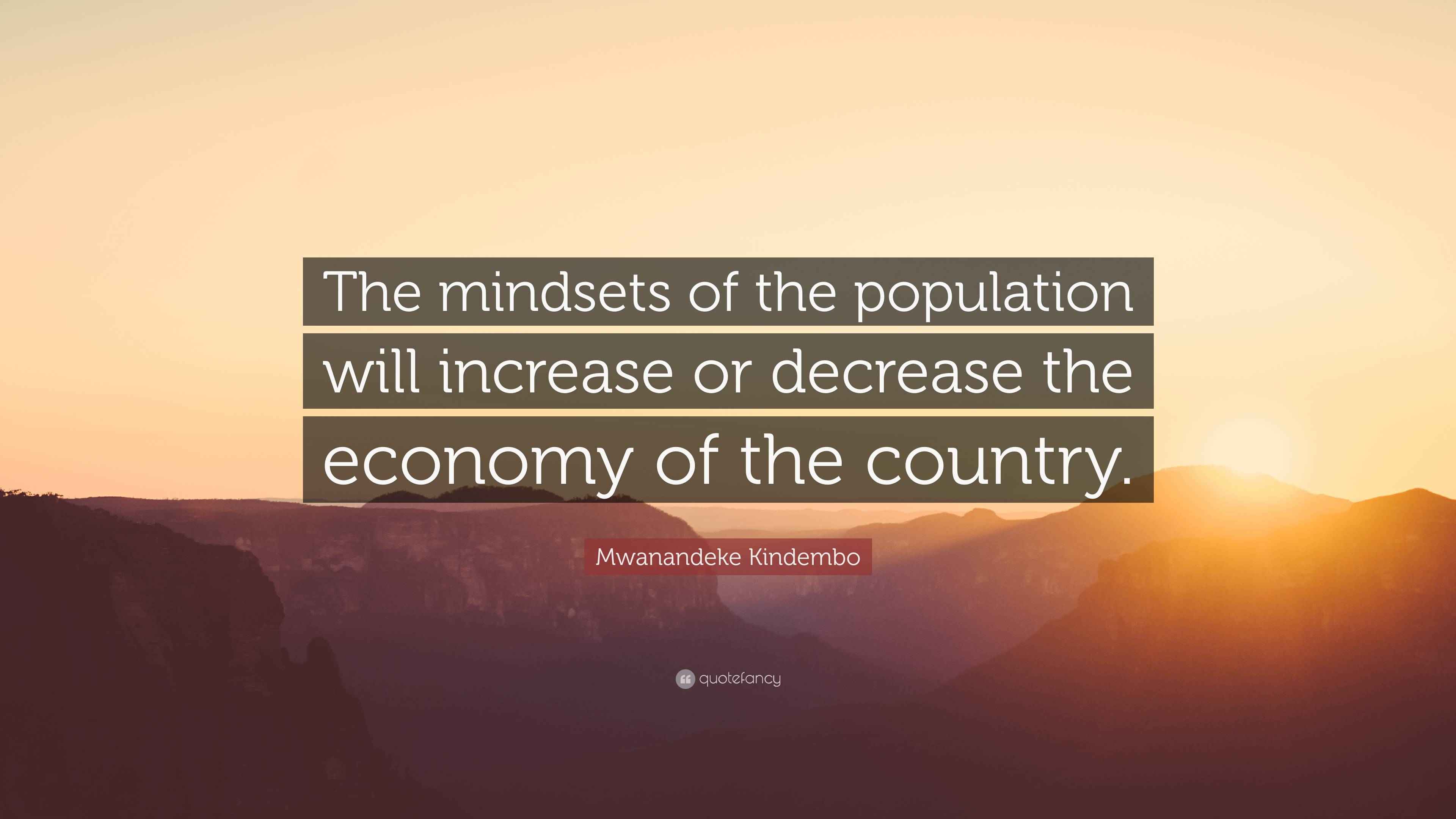 Mwanandeke Kindembo Quote: “The mindsets of the population will ...