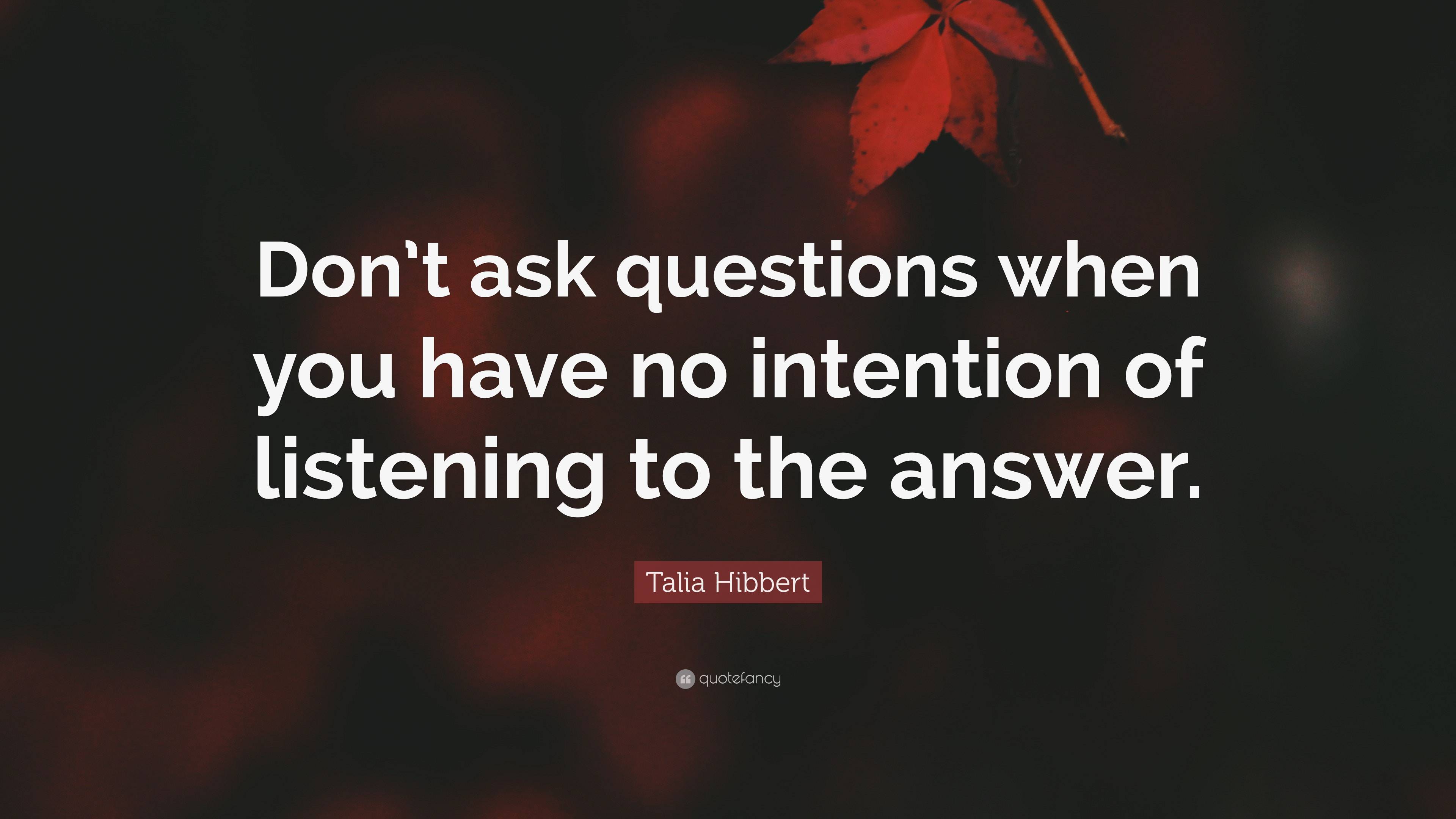 Talia Hibbert Quote: “Don’t ask questions when you have no intention of ...