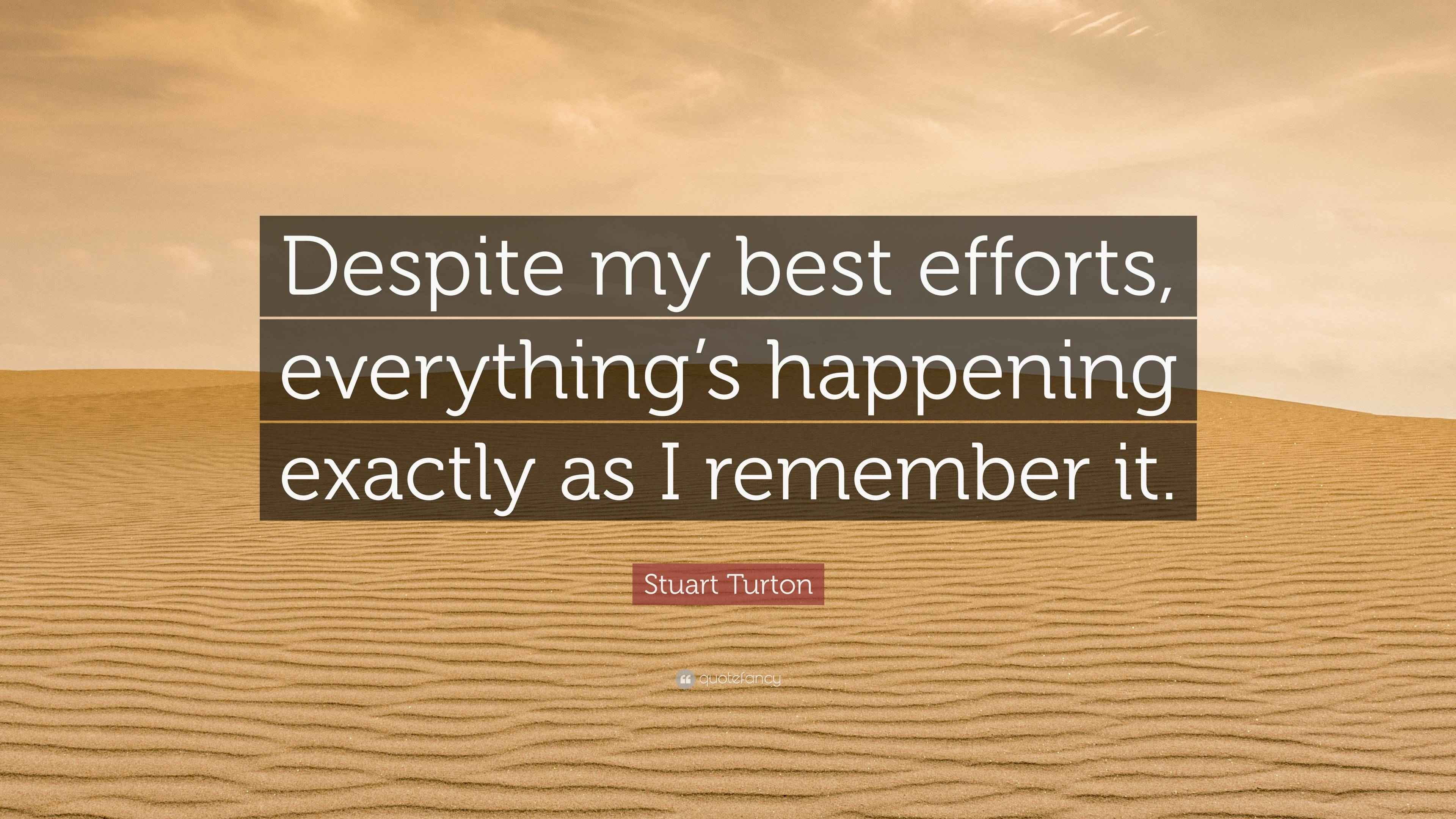 Stuart Turton Quote: “Despite my best efforts, everything’s happening ...