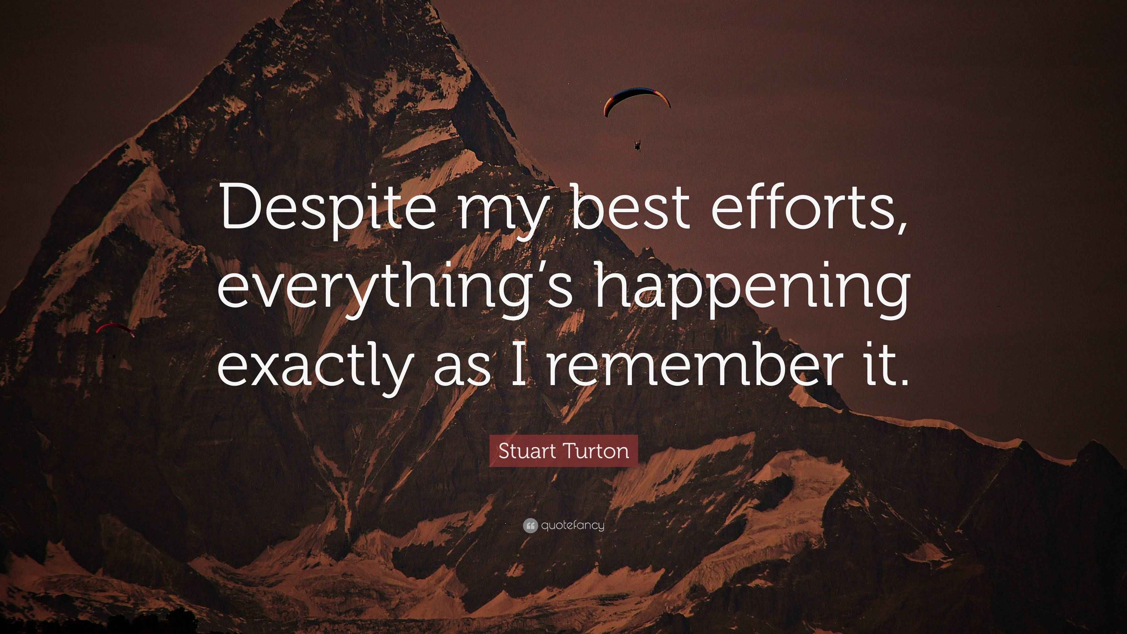 Stuart Turton Quote: “Despite my best efforts, everything’s happening ...