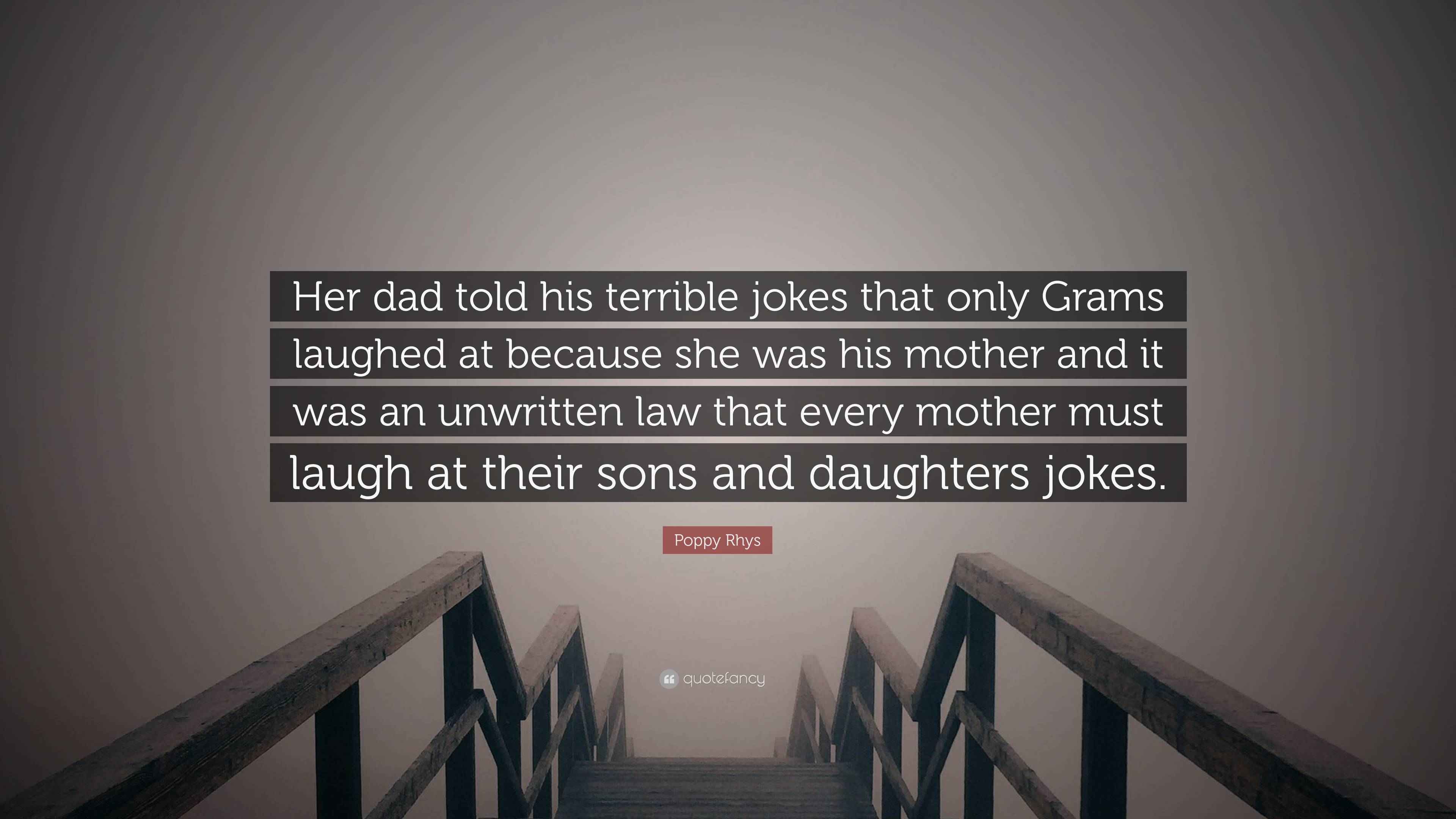 Poppy Rhys Quote: “Her dad told his terrible jokes that only Grams ...