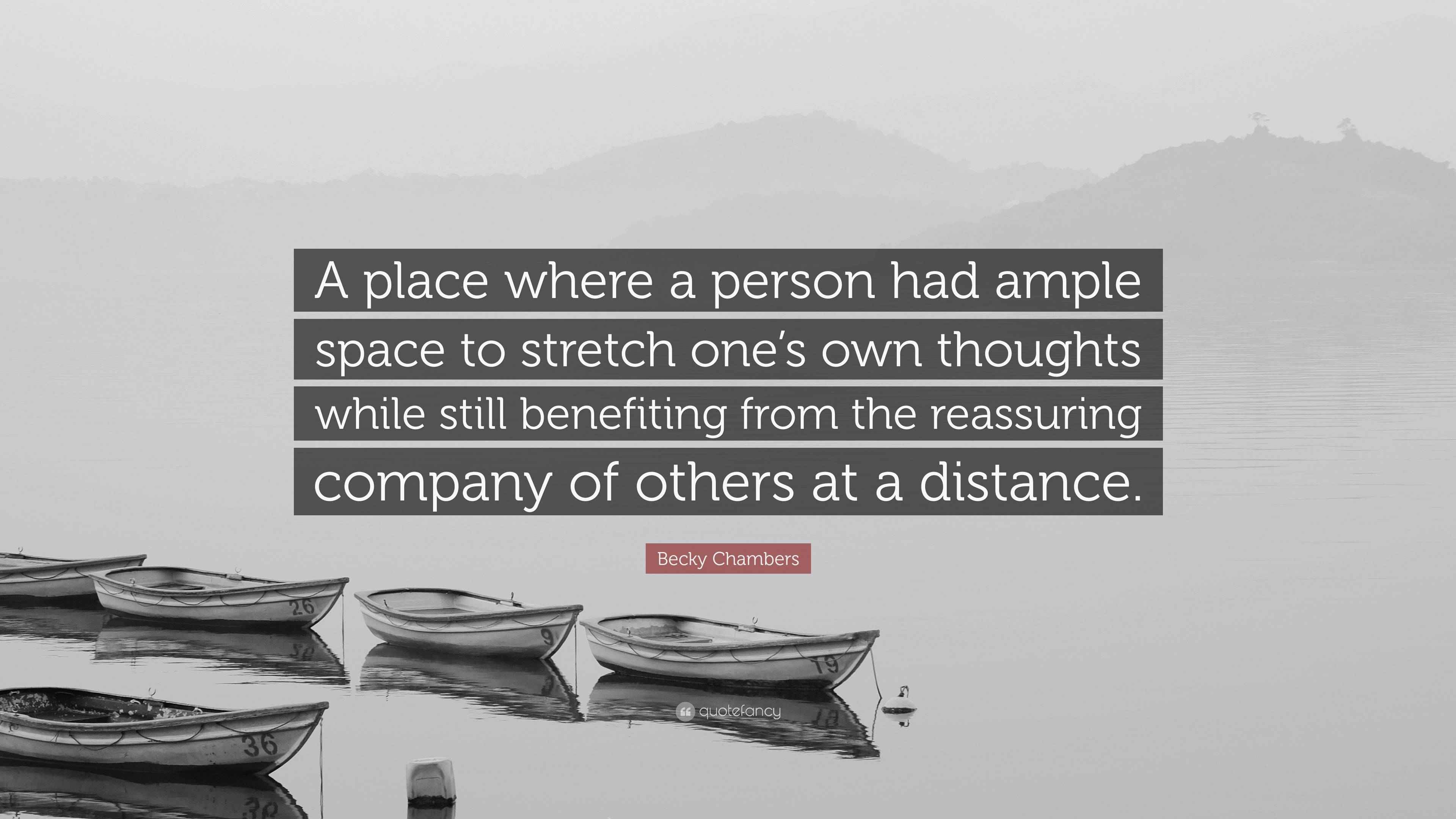 Becky Chambers Quote: “A place where a person had ample space to ...