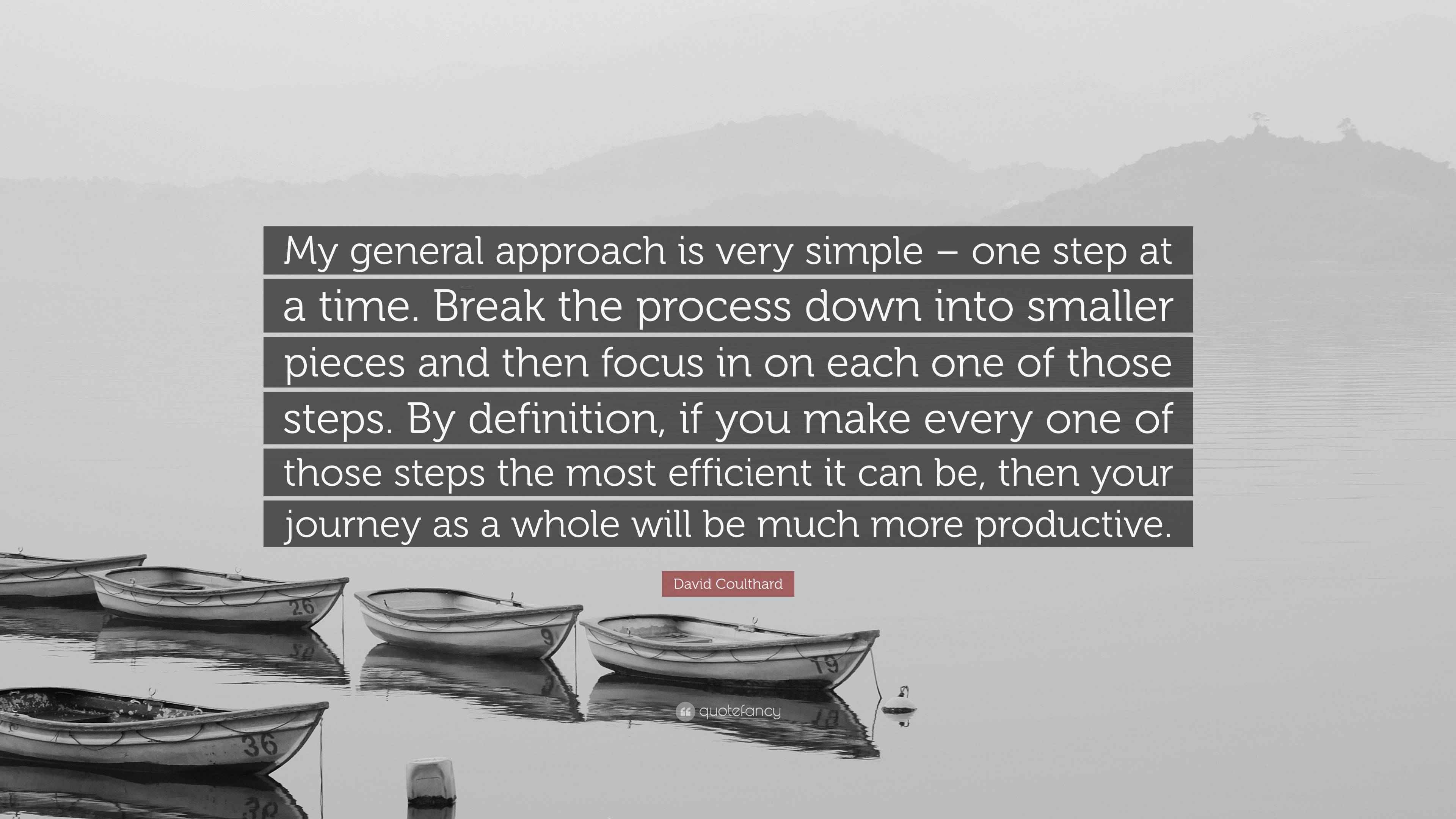 David Coulthard Quote: “My general approach is very simple – one step ...