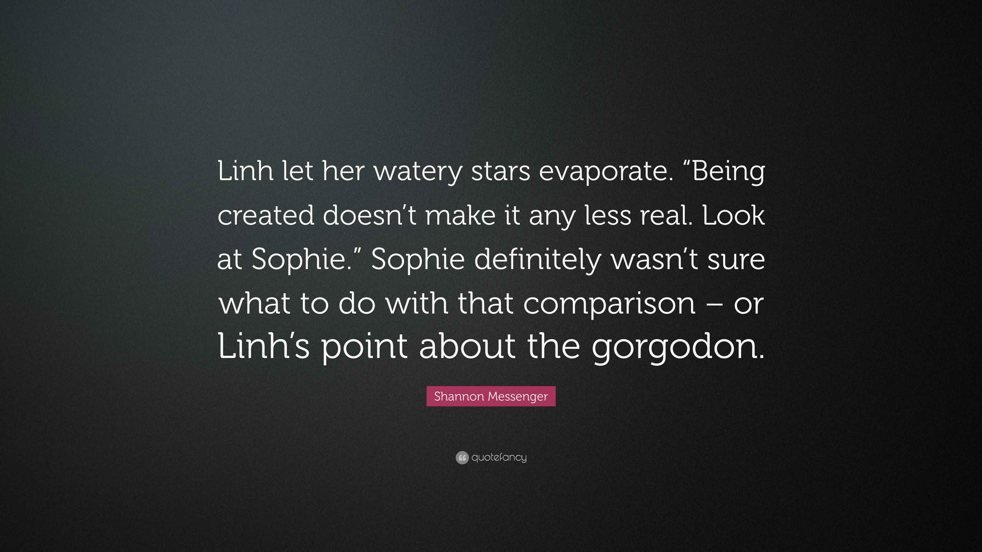 Shannon Messenger Quote: “Linh let her watery stars evaporate. “Being ...