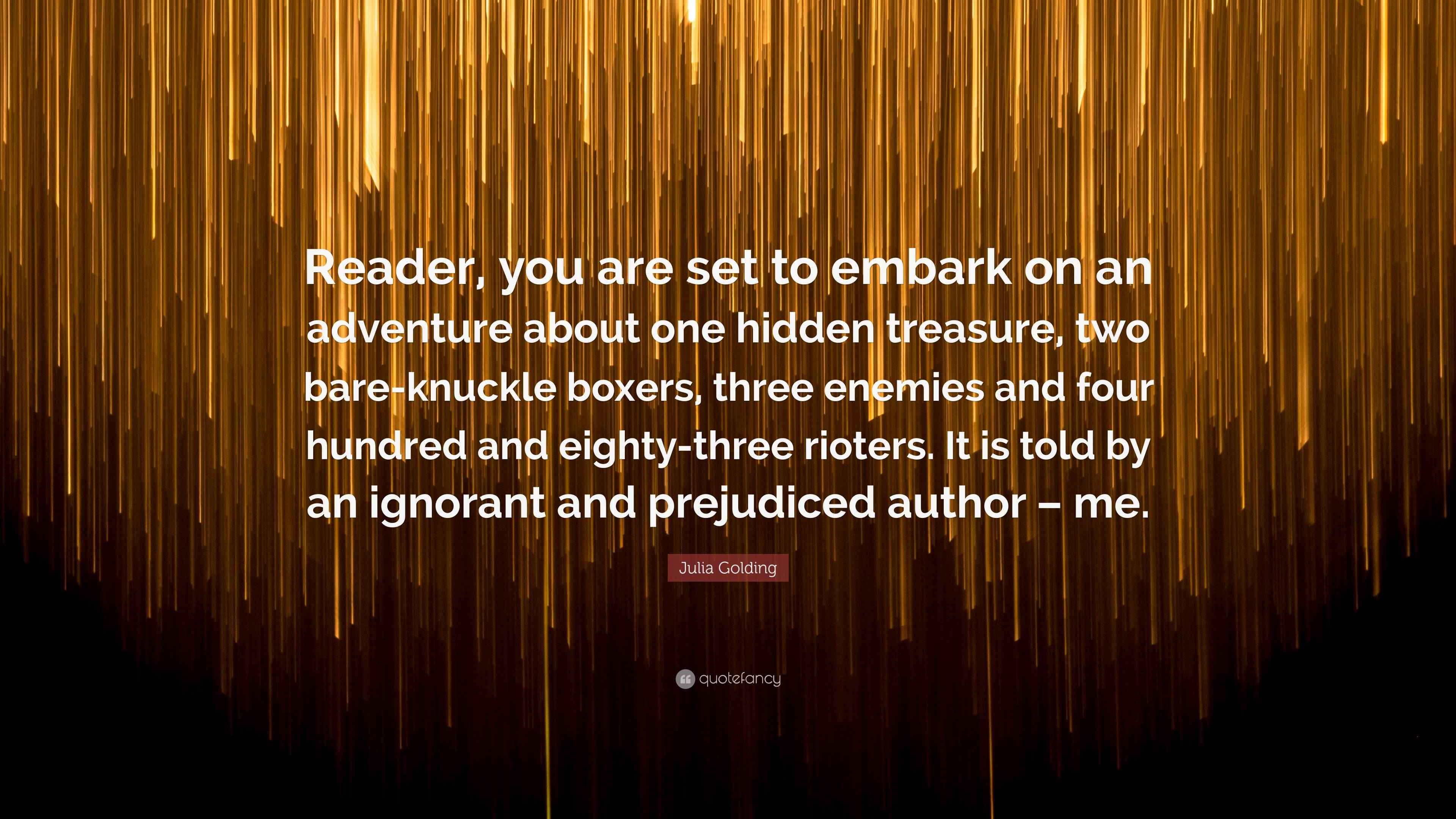 Julia Golding Quote: “Reader, you are set to embark on an adventure ...