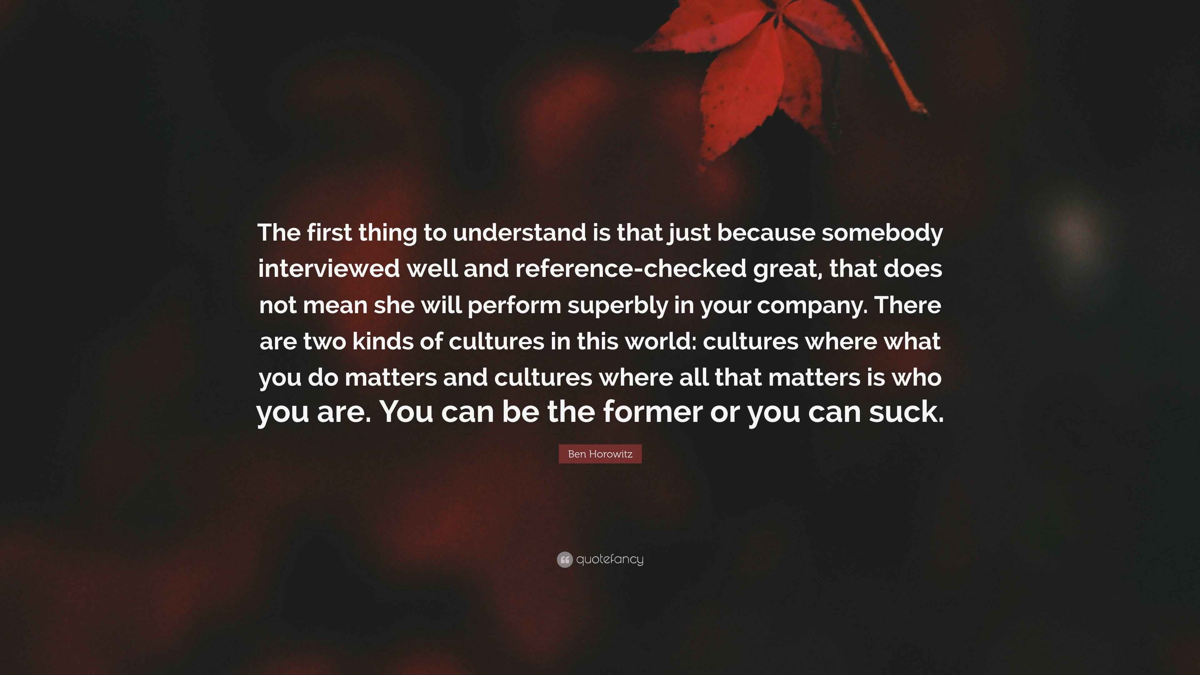 Ben Horowitz Quote: “The first thing to understand is that just because ...