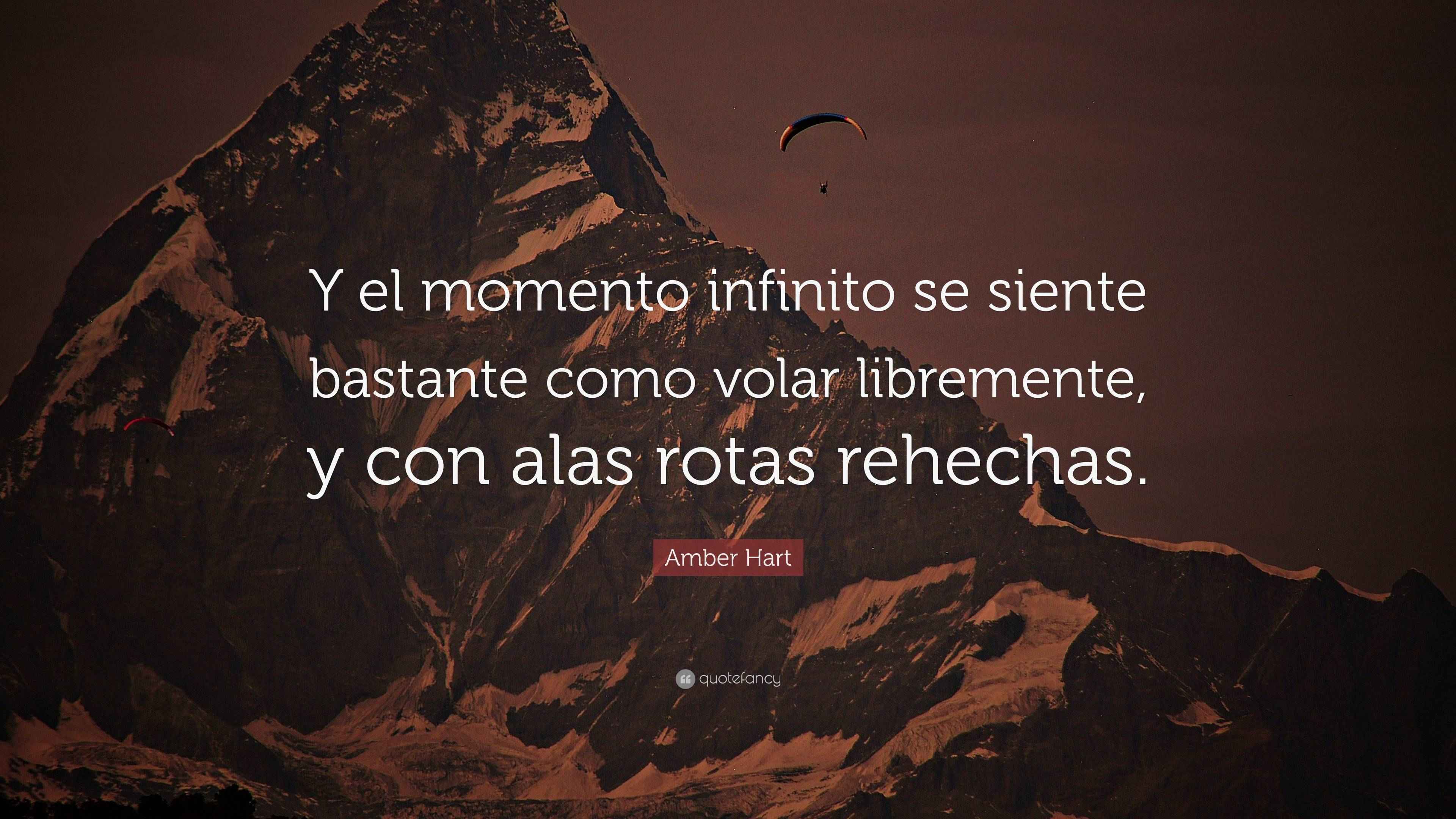 Amber Hart Quote: “Y el momento infinito se siente bastante como volar ...
