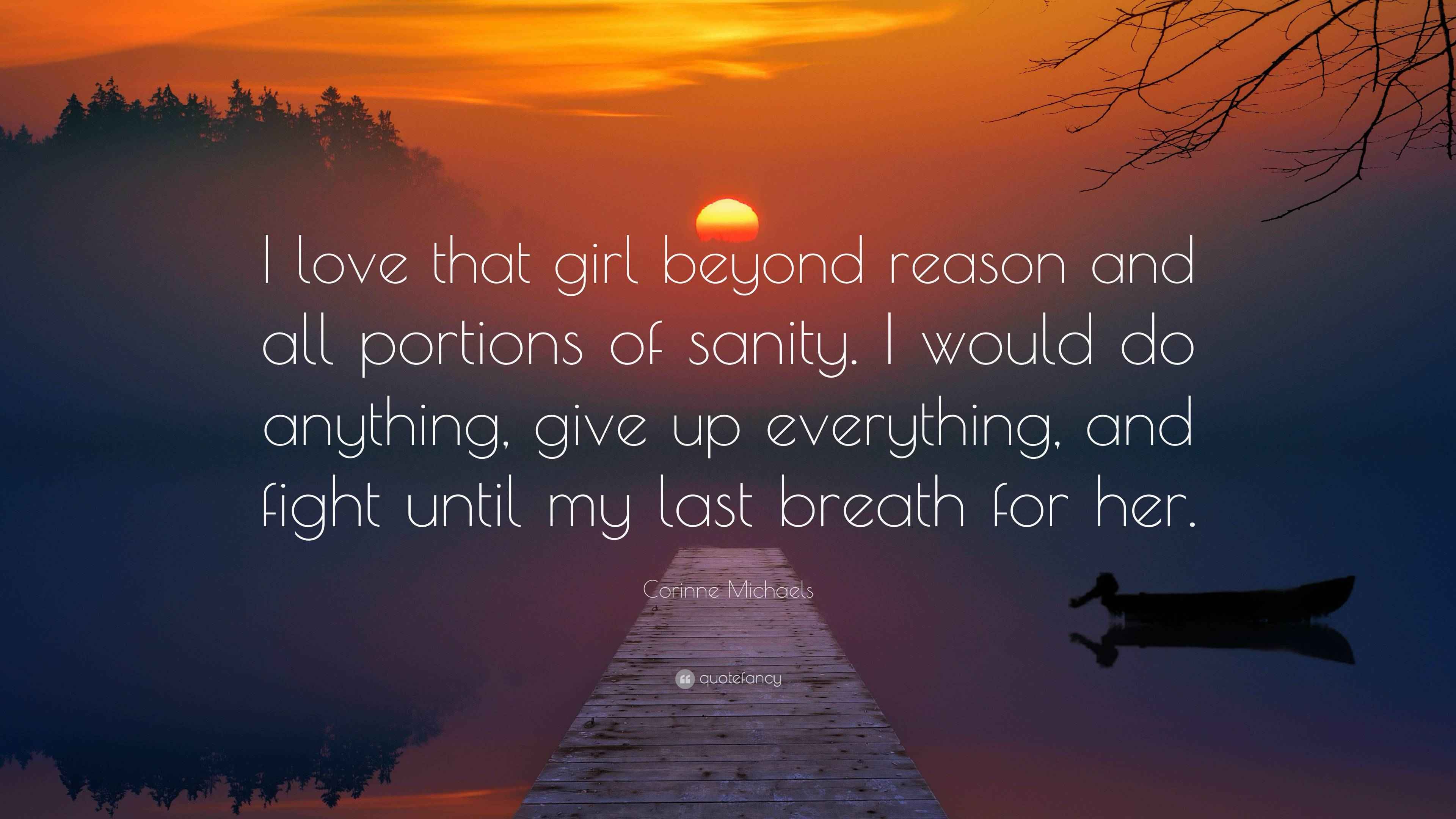 Corinne Michaels Quote: “I love that girl beyond reason and all ...