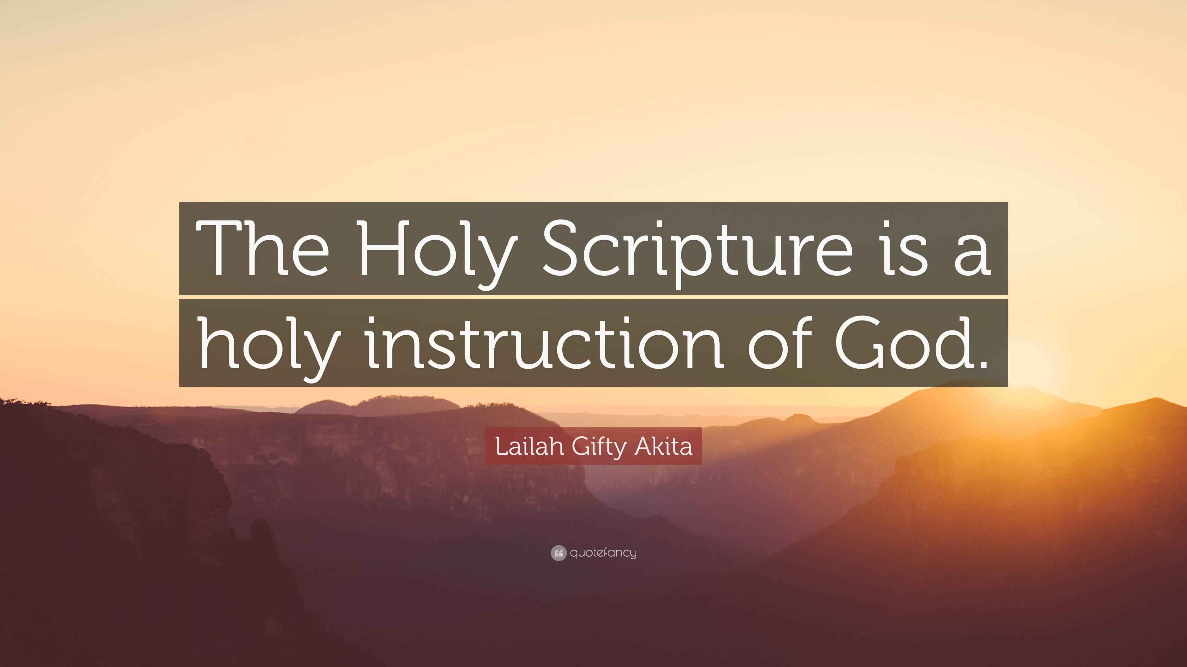 Lailah Gifty Akita Quote: “The Holy Scripture is a holy instruction of ...