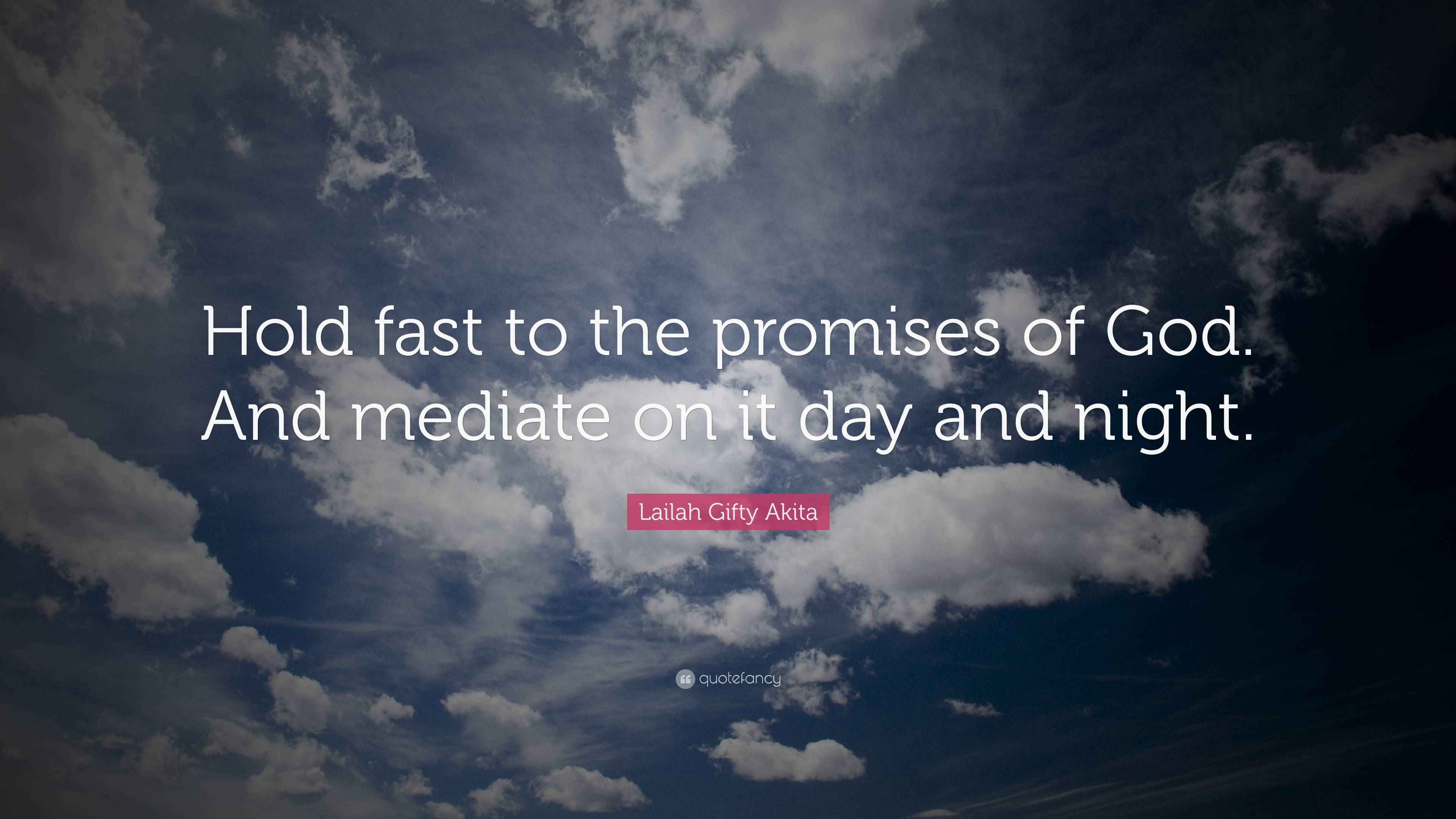 Lailah Gifty Akita Quote: “Hold fast to the promises of God. And ...