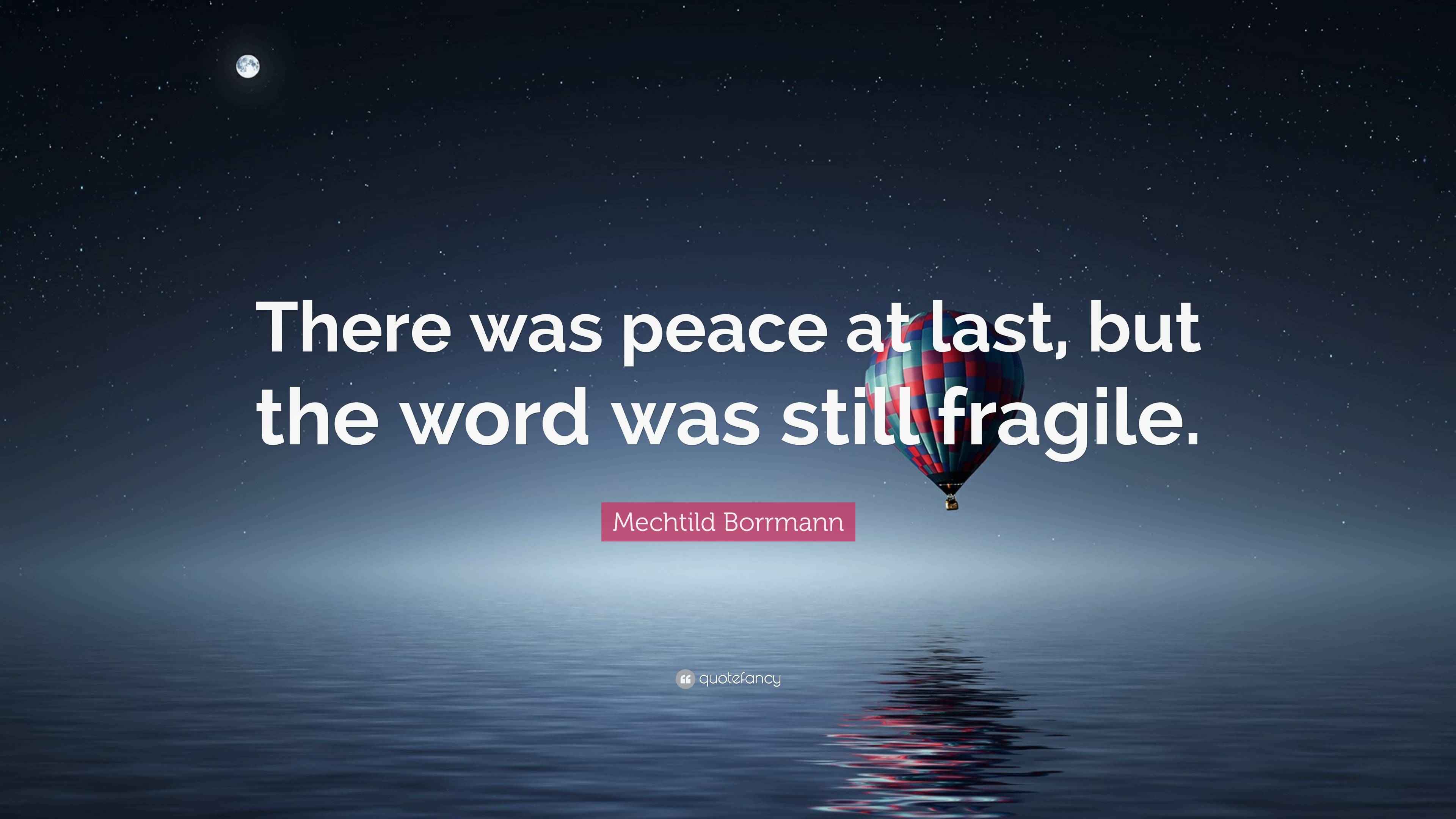 Mechtild Borrmann Quote: “There was peace at last, but the word was ...