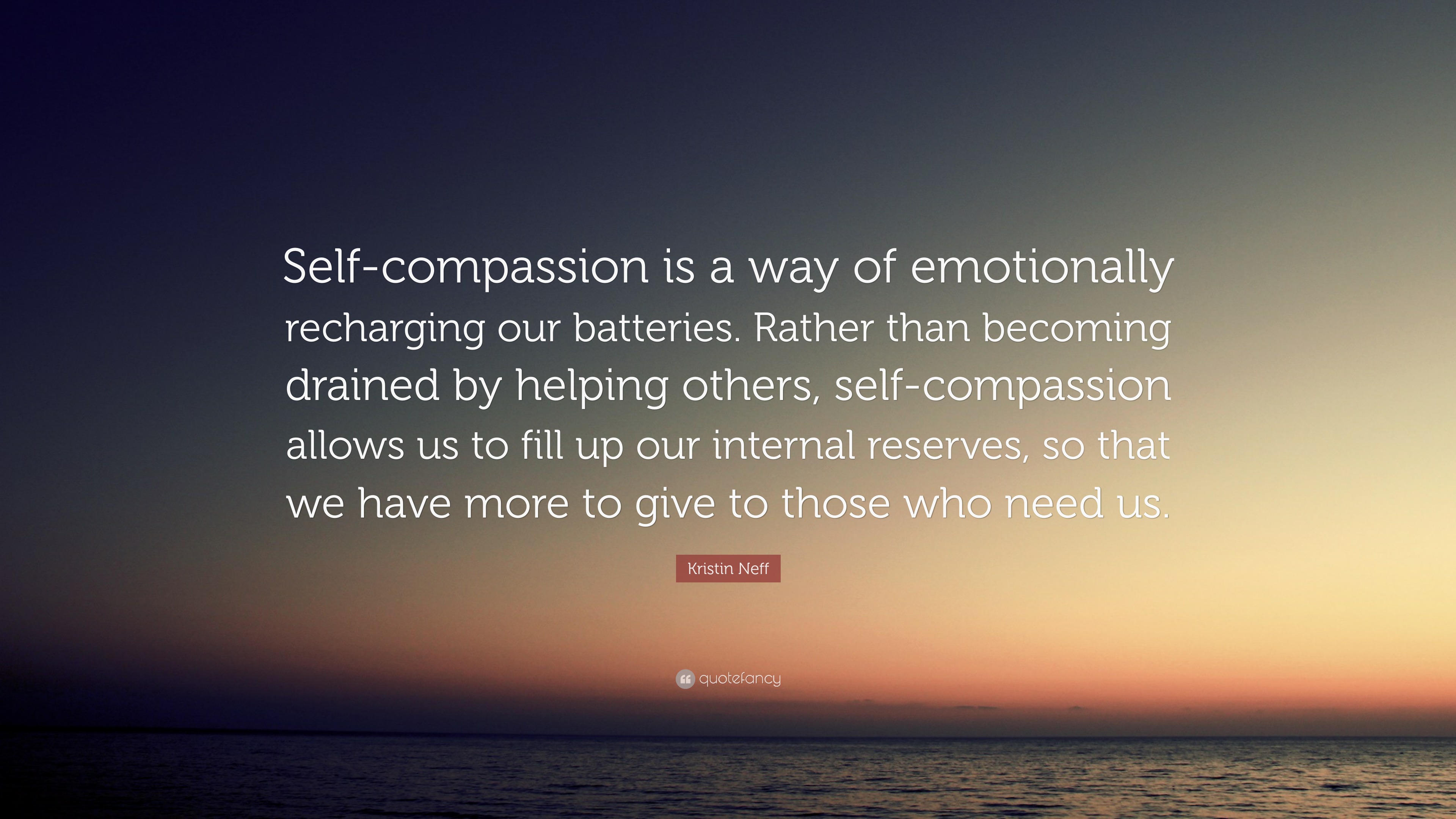 Kristin Neff Quote: “Self-compassion is a way of emotionally recharging ...