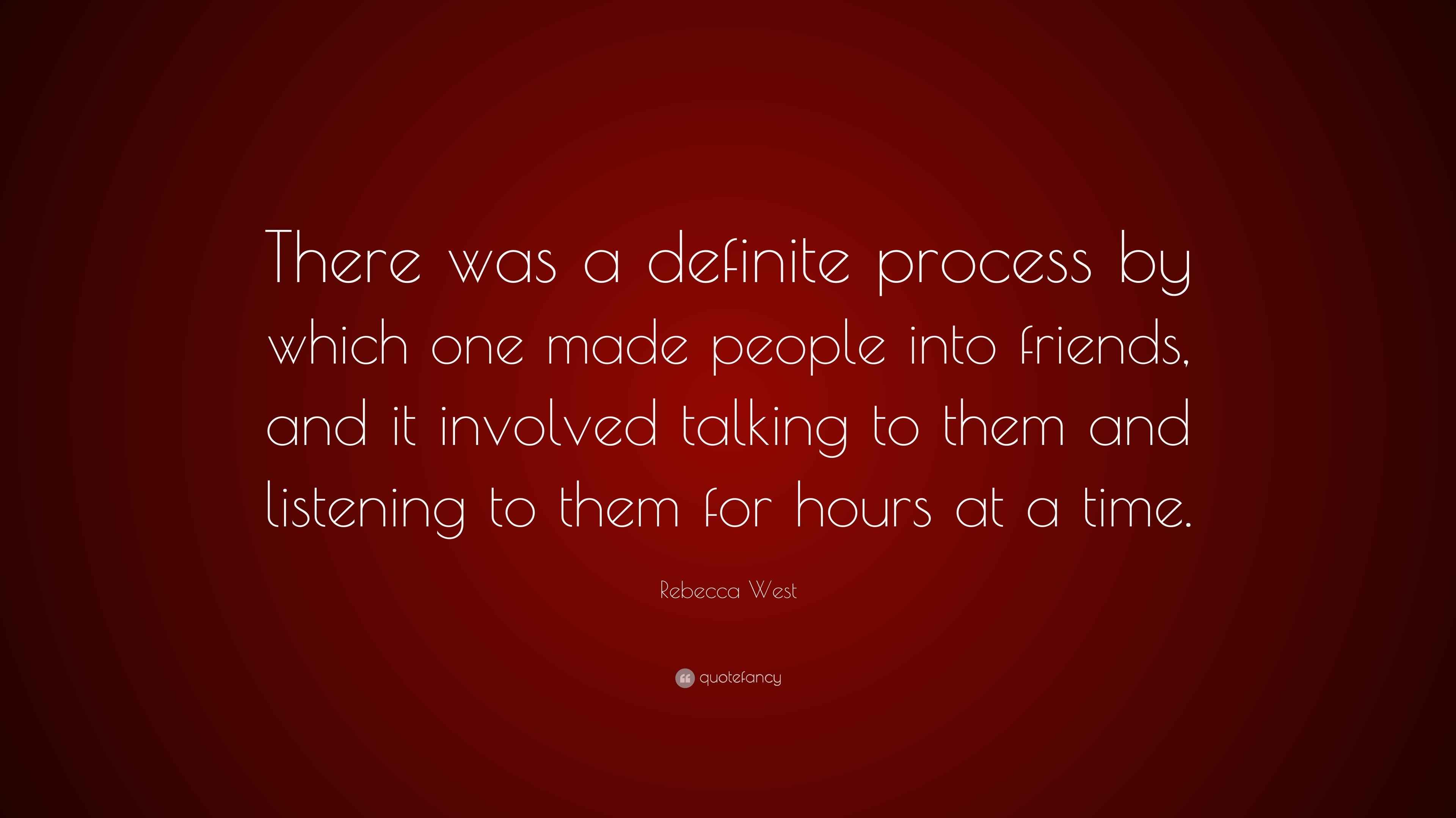 Rebecca West Quote: “There was a definite process by which one made ...