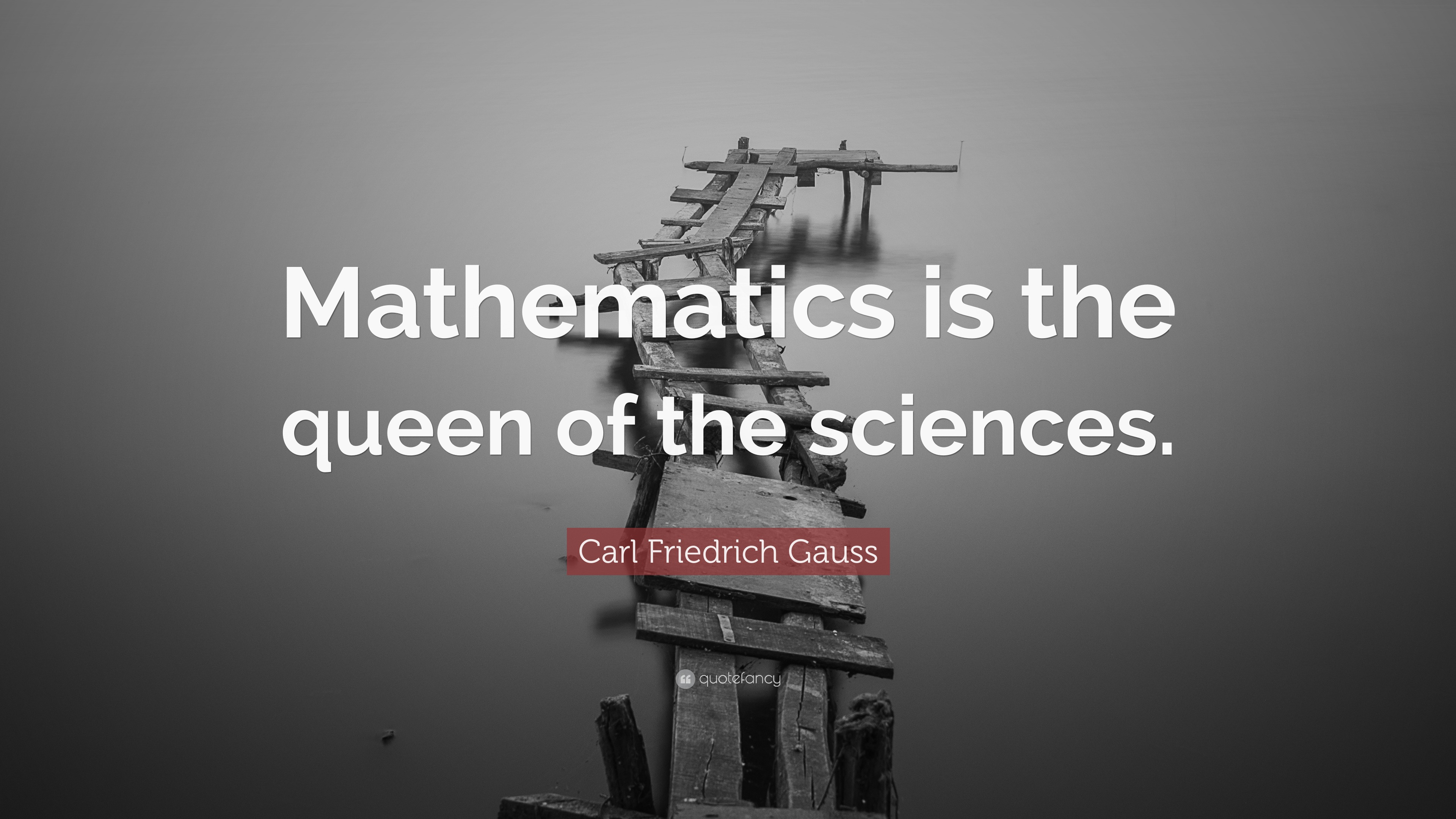 Carl Friedrich Gauss Quote: “Mathematics is the queen of the sciences.”