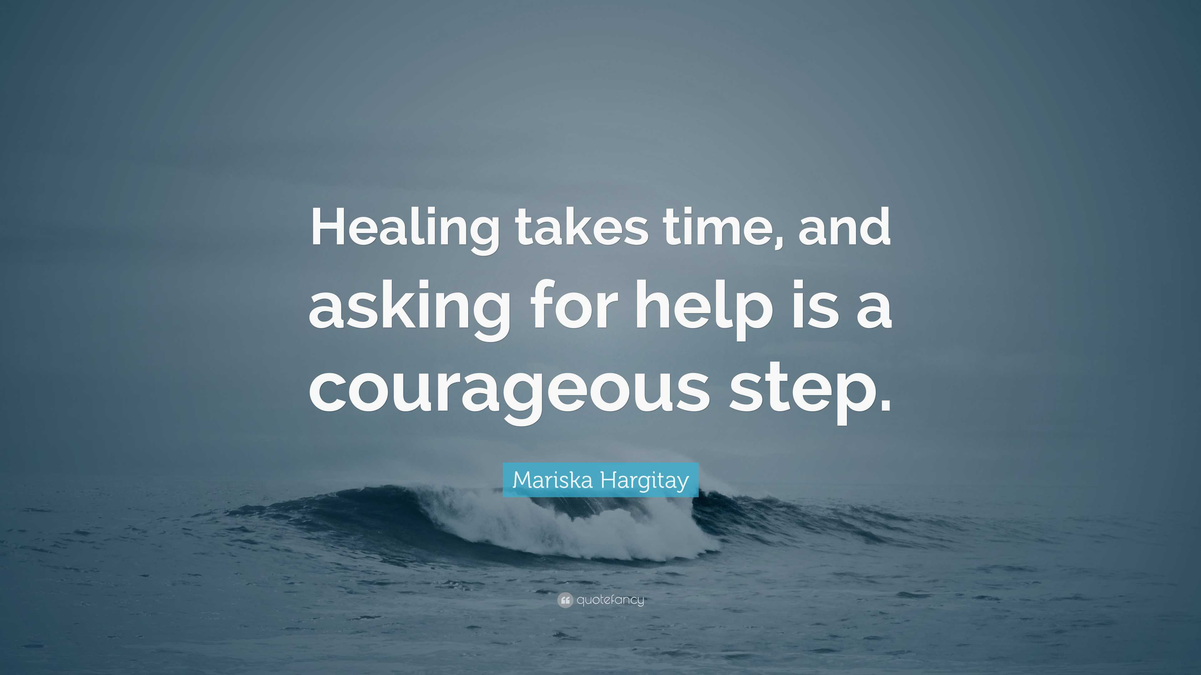 Mariska Hargitay Quote: “Healing takes time, and asking for help is a ...