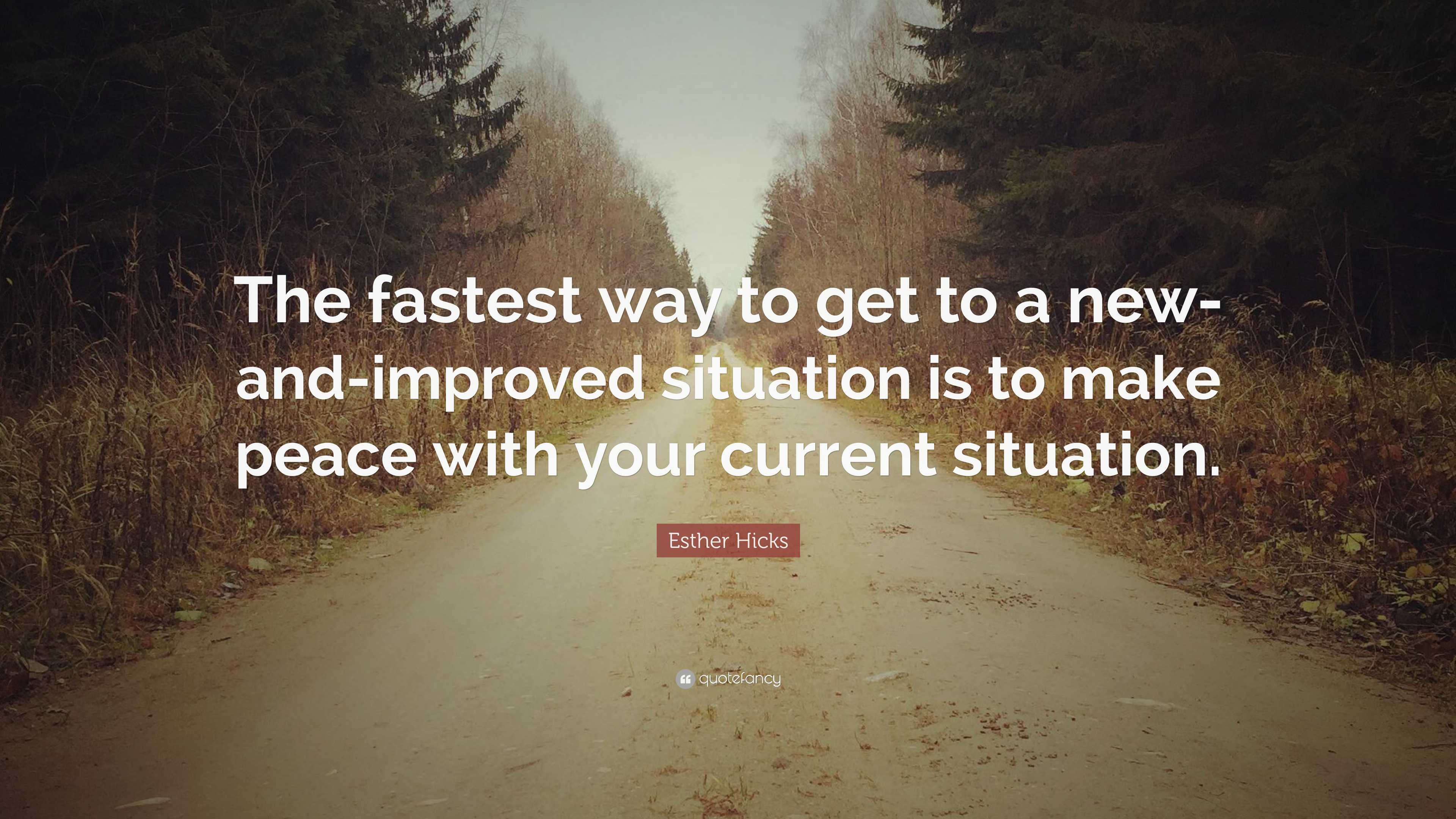 Esther Hicks Quote: “The fastest way to get to a new-and-improved ...