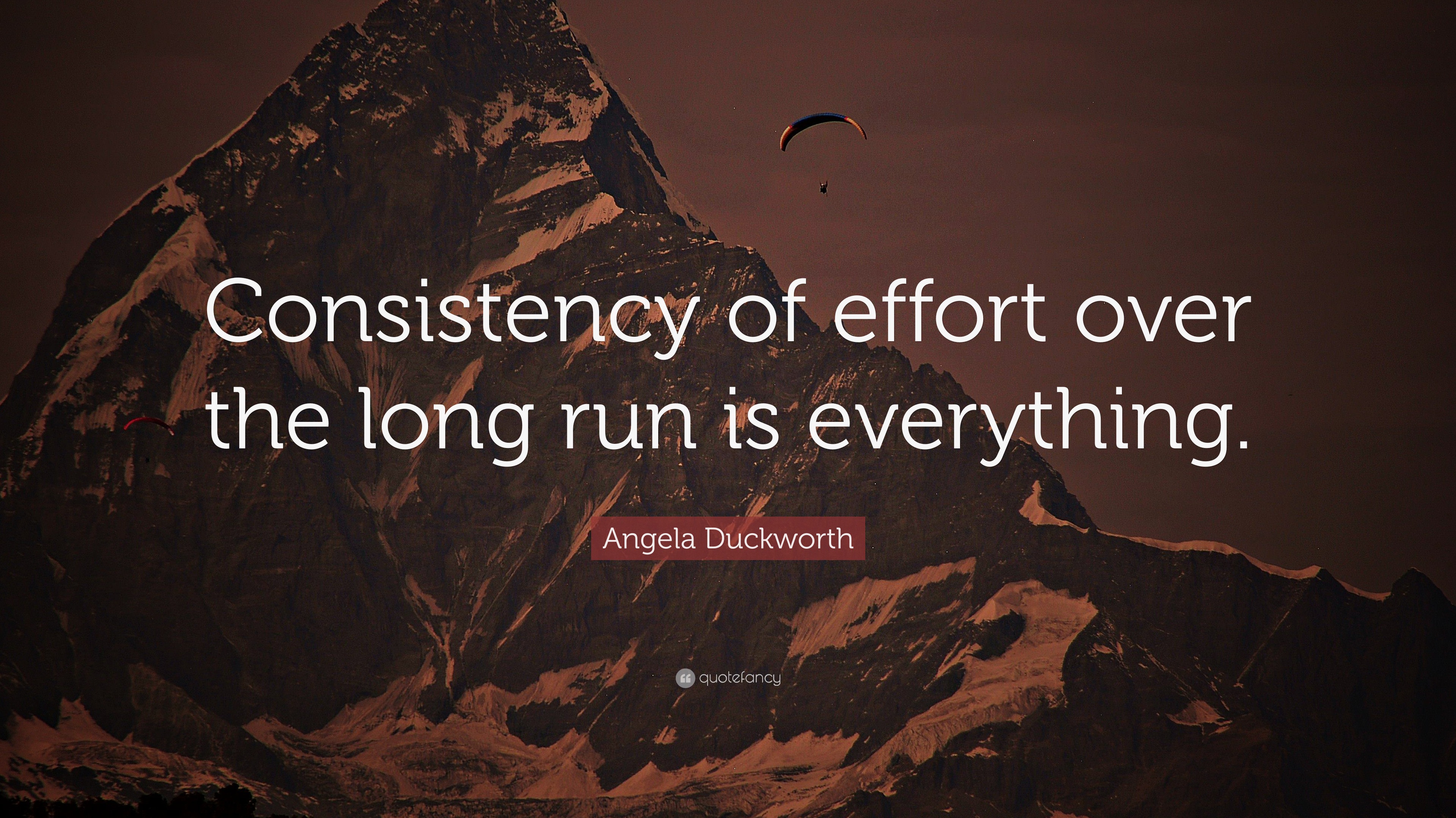 Angela Duckworth Quote: “Consistency of effort over the long run is ...