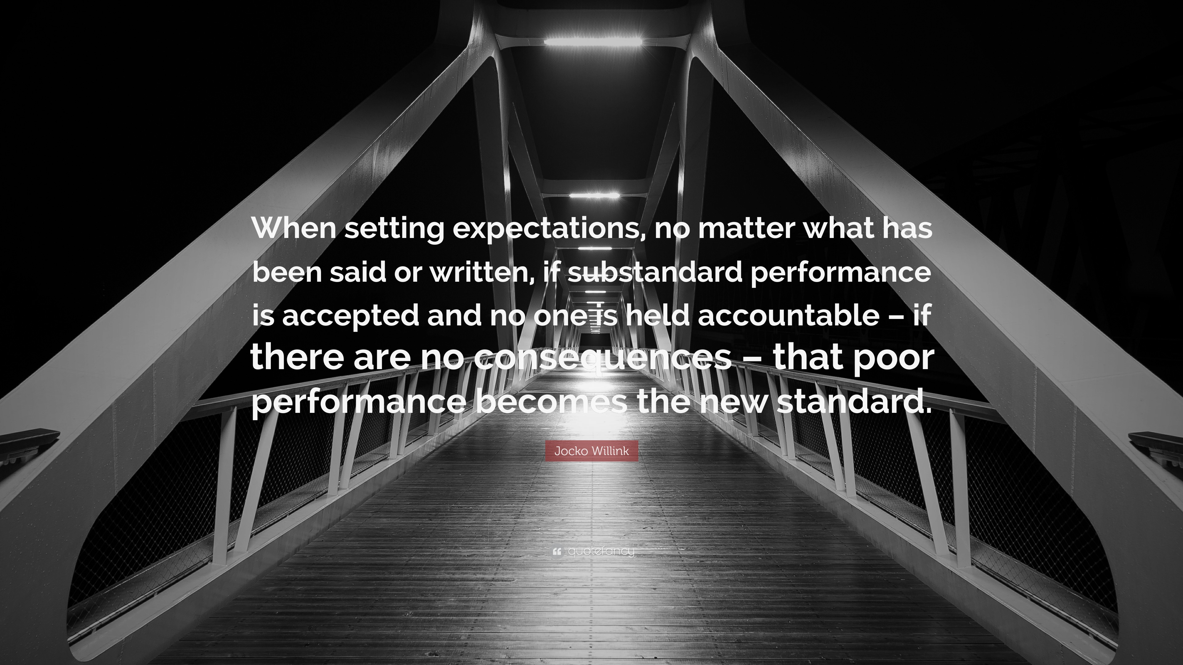 Jocko Willink Quote: “When setting expectations, no matter what has ...