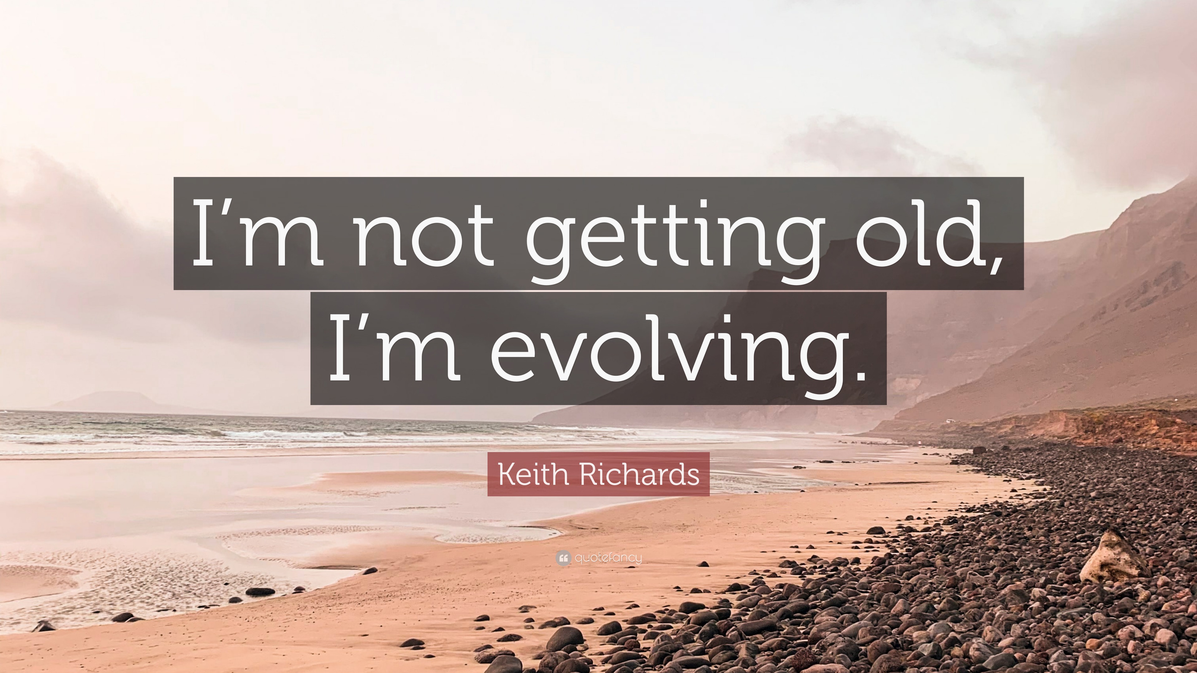 Keith Richards Quote: “I’m not getting old, I’m evolving.”