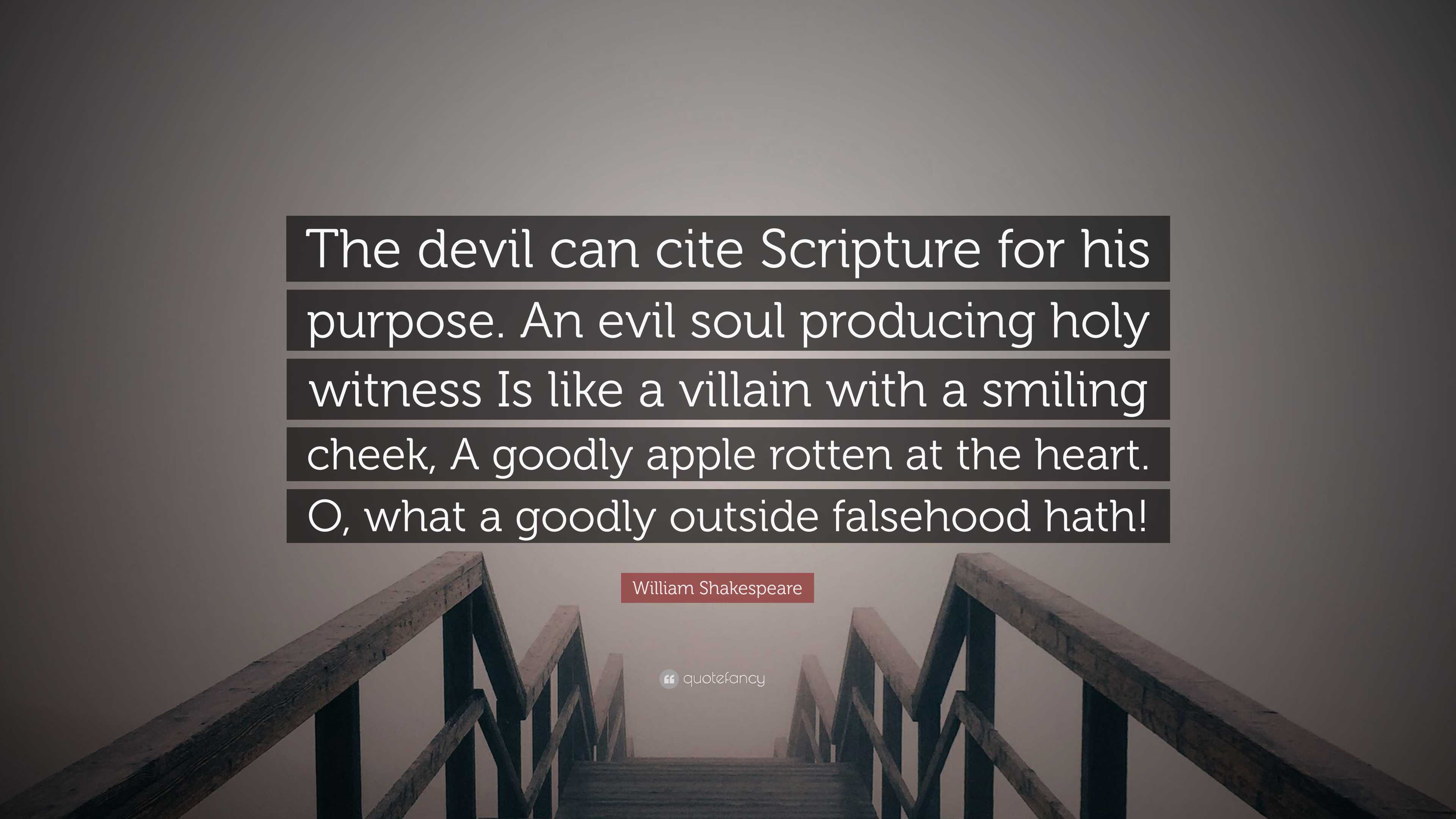 William Shakespeare Quote: “The devil can cite Scripture for his ...