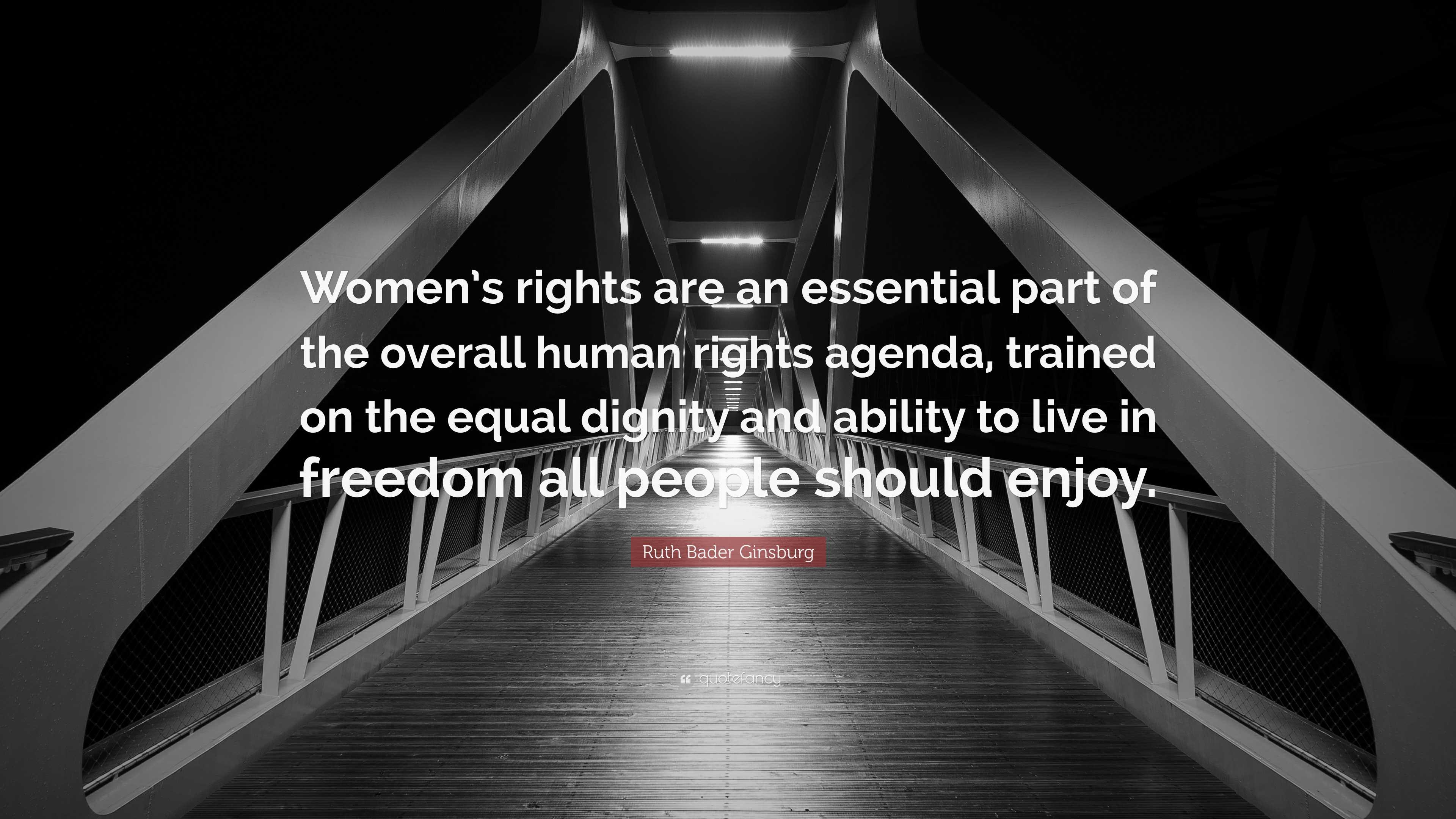 Ruth Bader Ginsburg Quote: “Women’s rights are an essential part of the ...