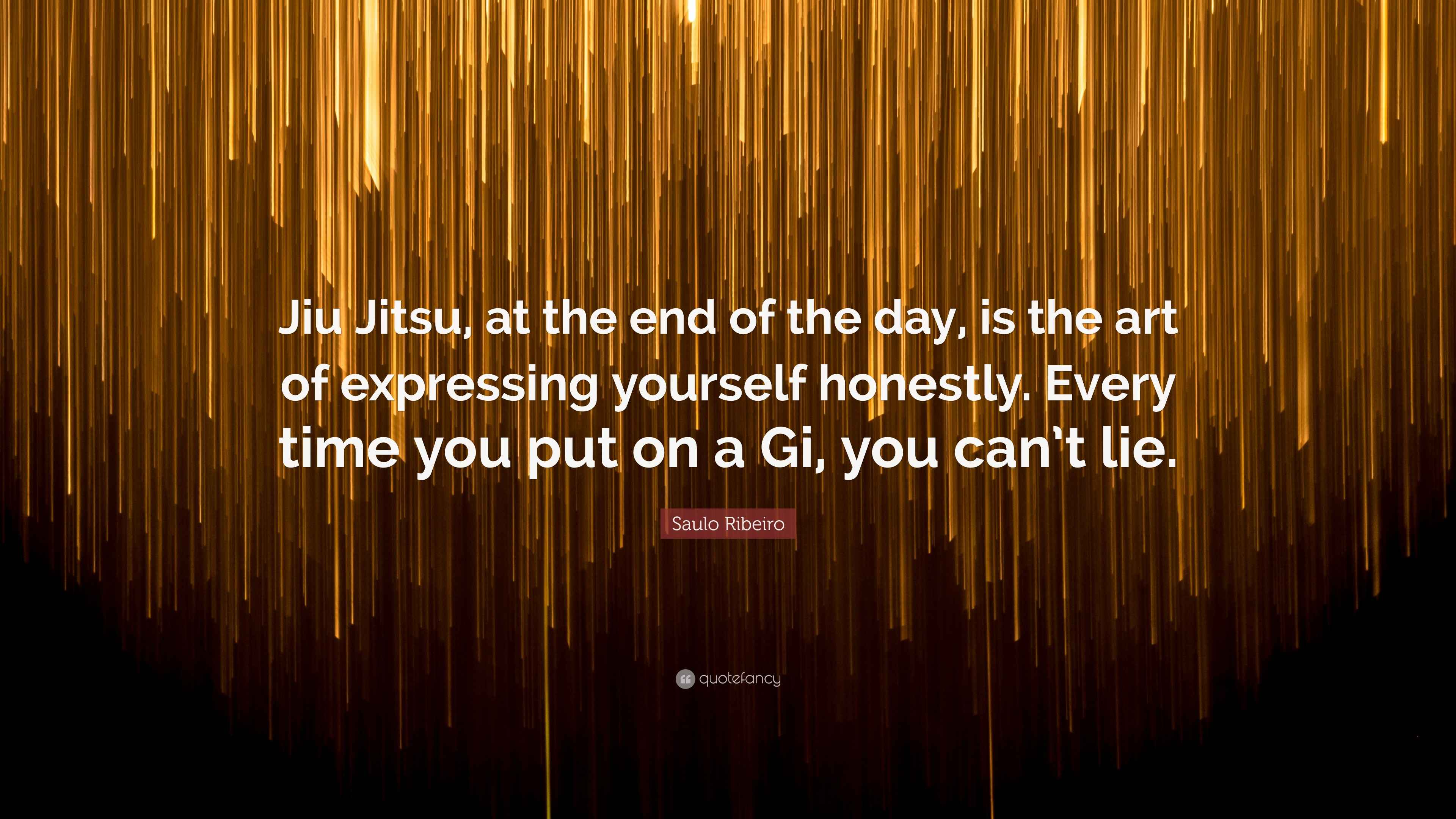 Saulo Ribeiro Quote: “Jiu Jitsu at the end of the day, is the art of ...