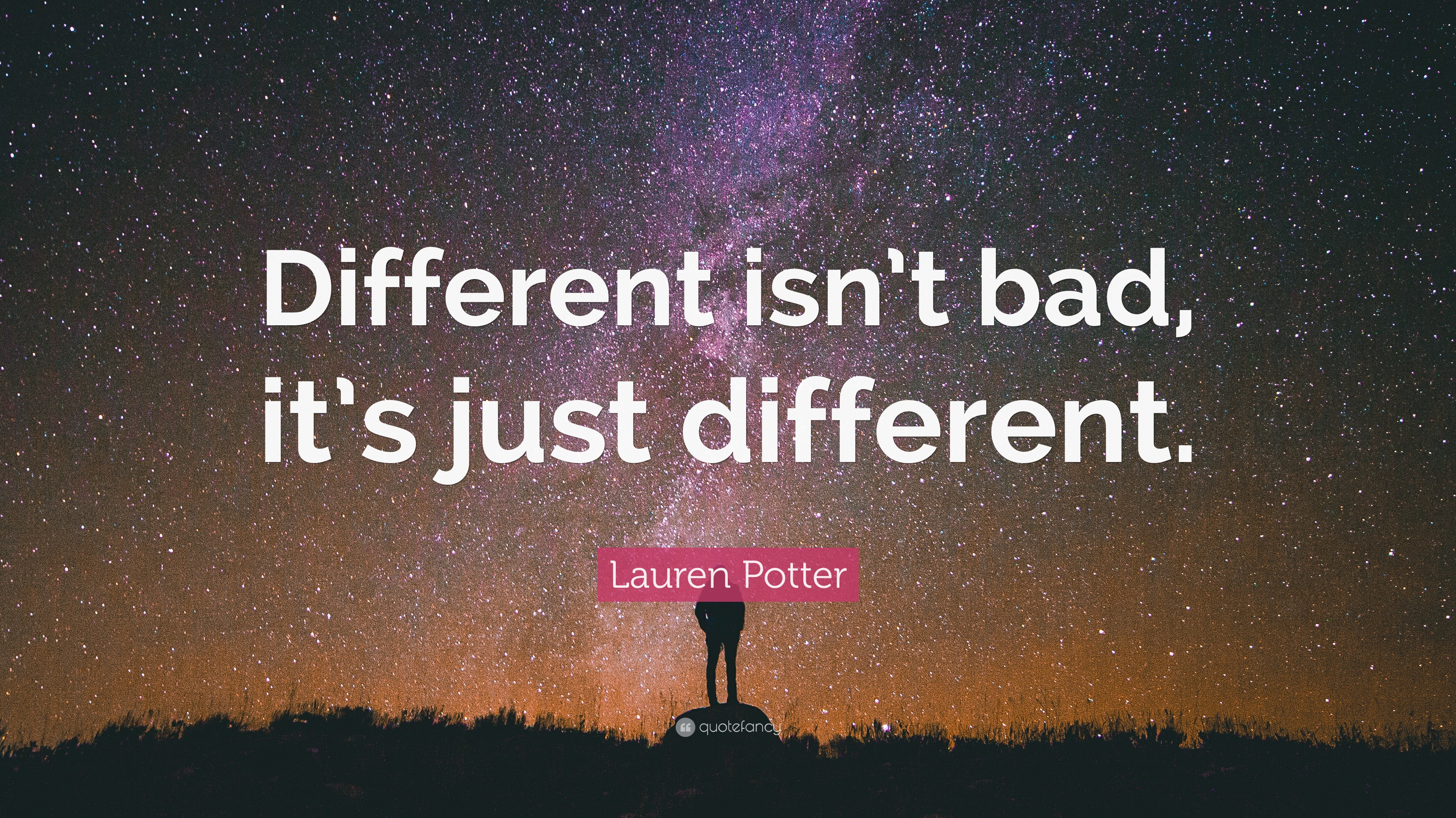 Lauren Potter Quote: “Different isn’t bad, it’s just different.”