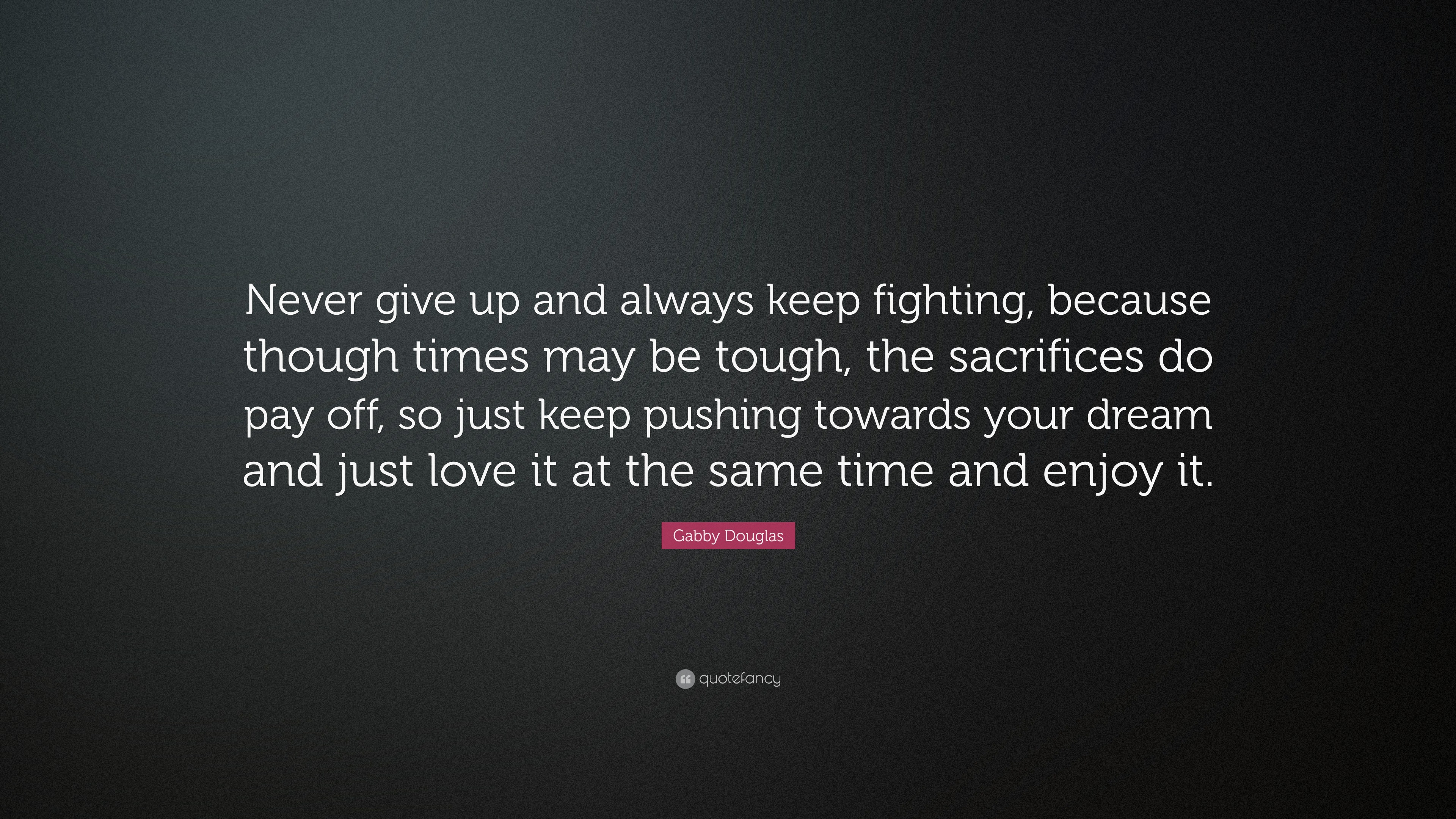 Always Keep Fighting Quotes