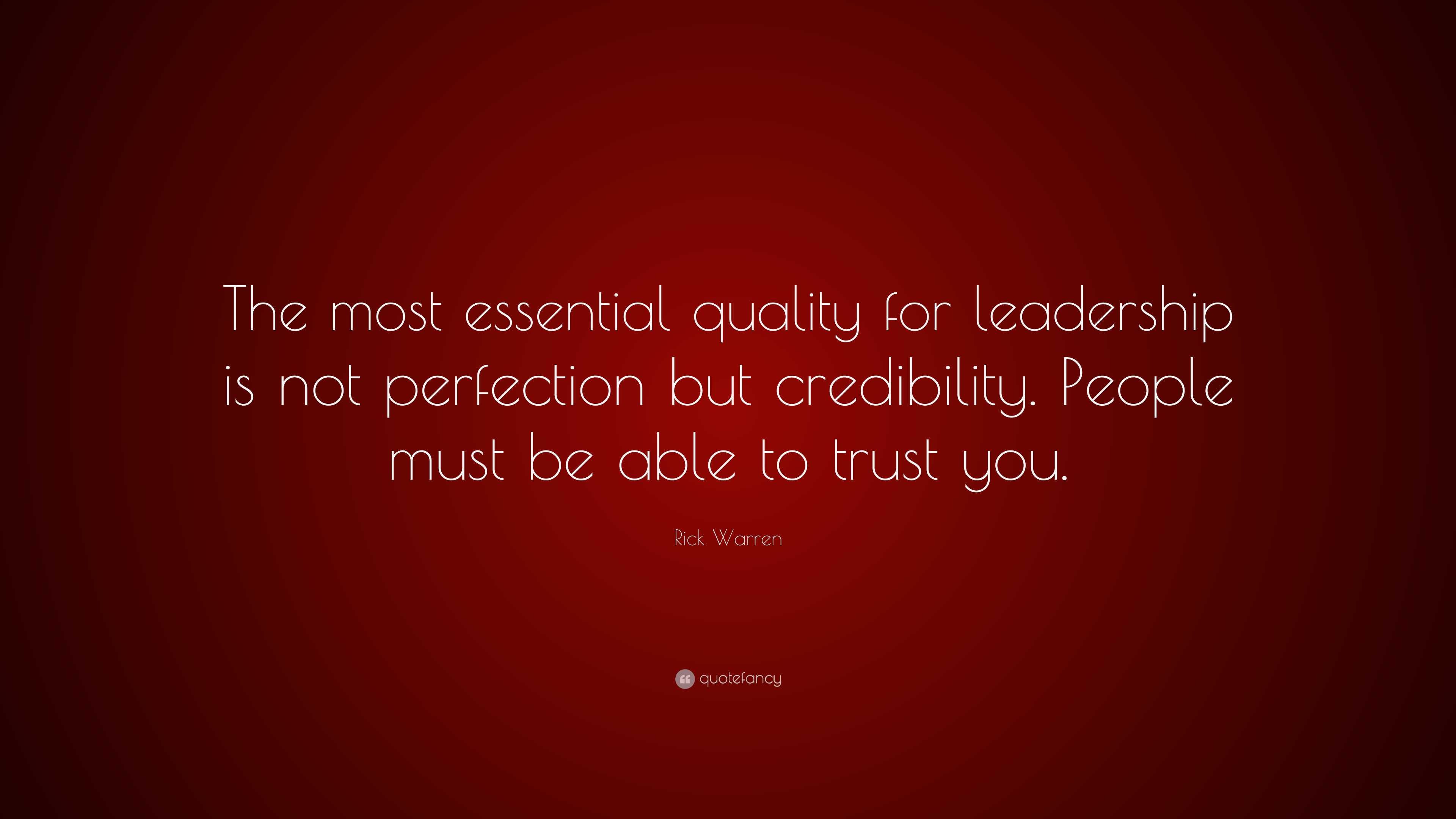 Rick Warren Quote: “The most essential quality for leadership is not ...