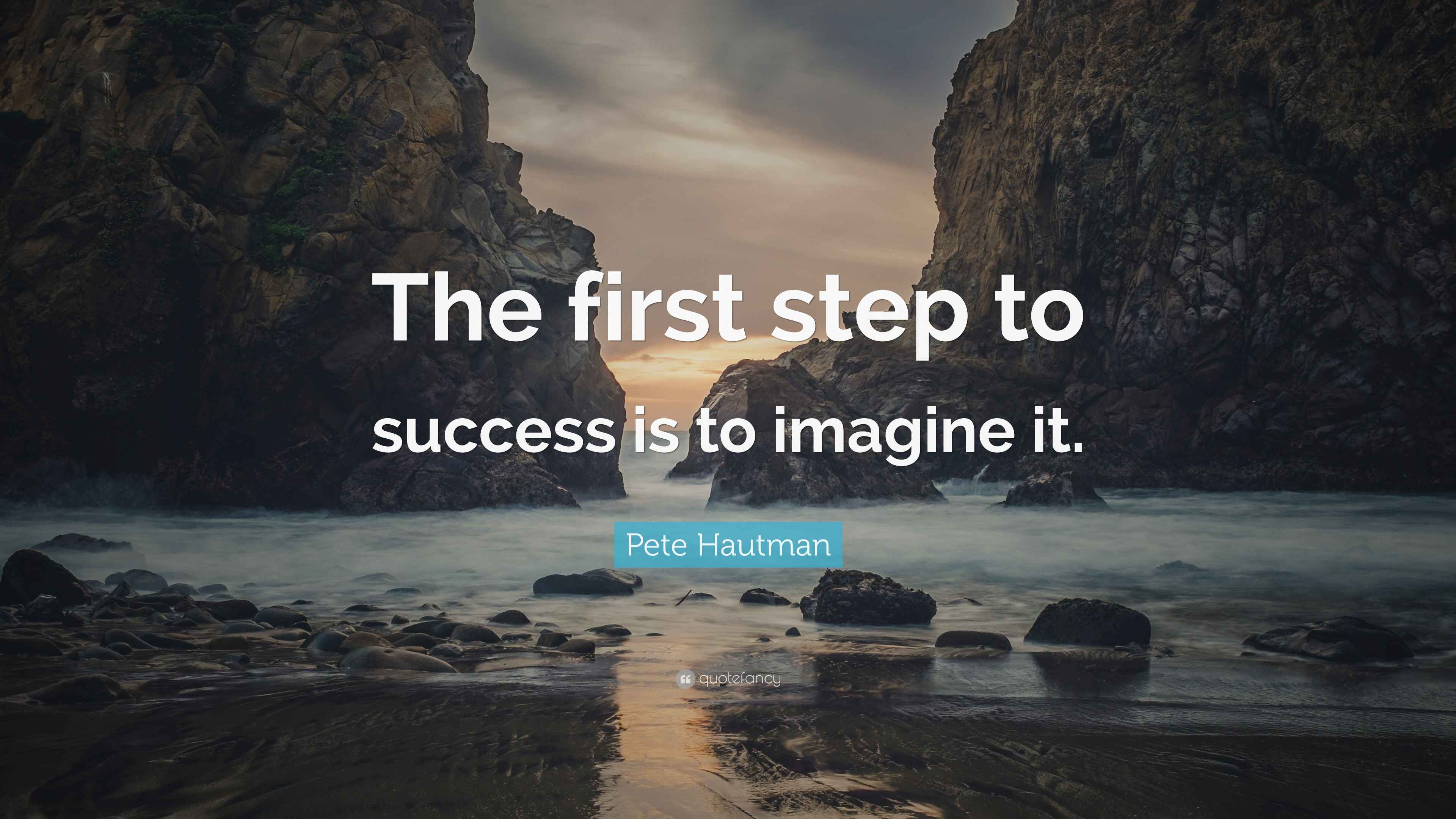 Pete Hautman Quote: “The first step to success is to imagine it.”