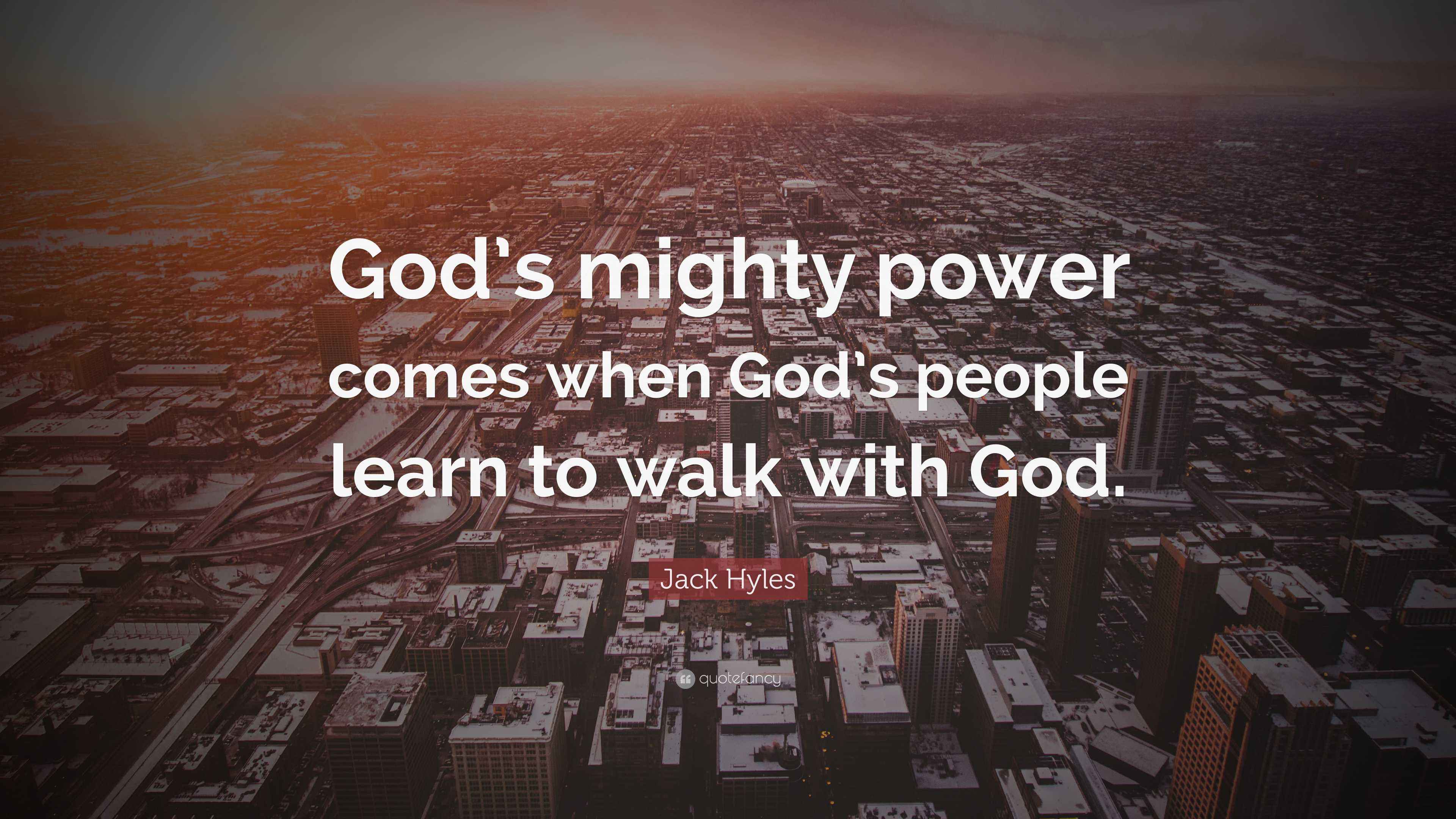 Jack Hyles Quote: “God’s mighty power comes when God’s people learn to ...