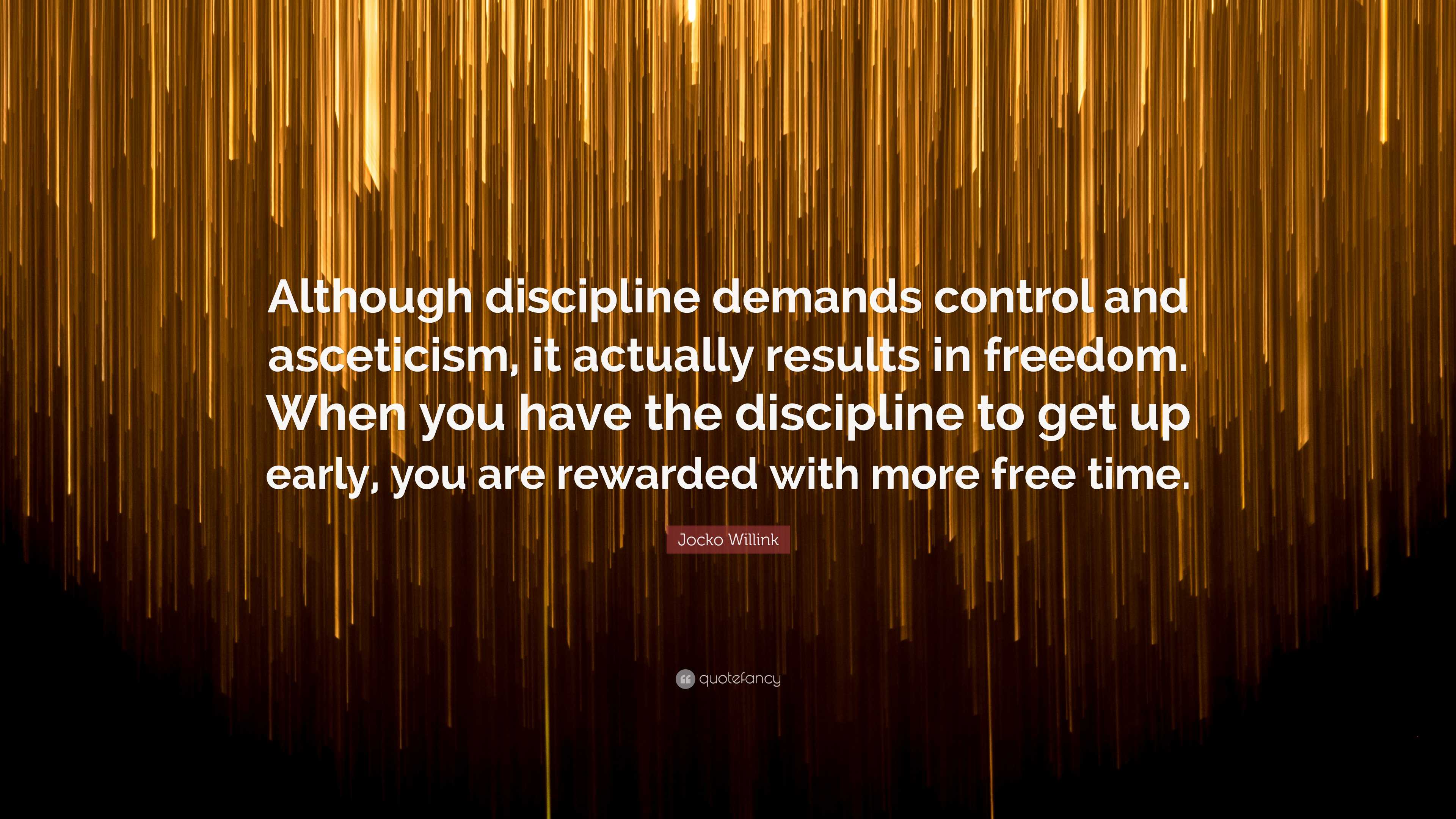 Jocko Willink Quote: “Although discipline demands control and ...