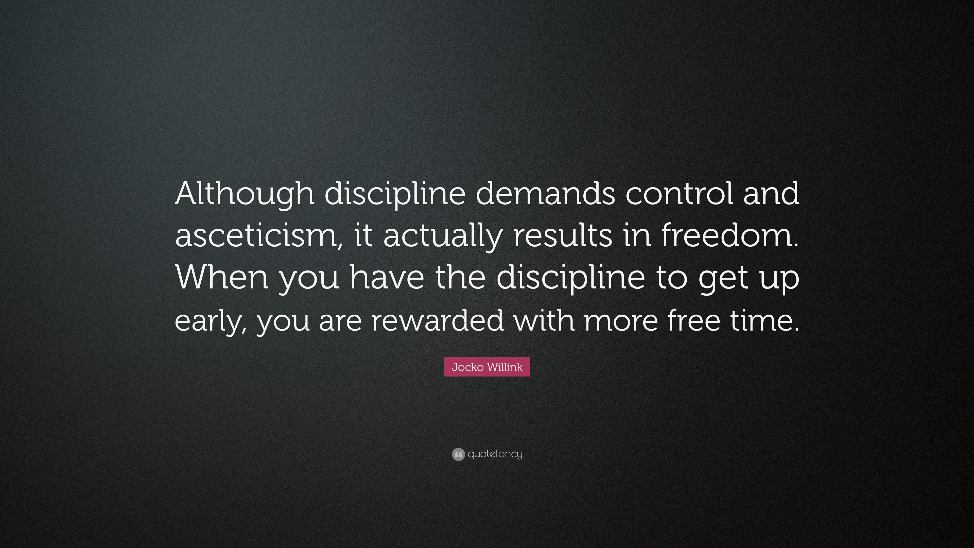 Jocko Willink Quote: “Although discipline demands control and ...