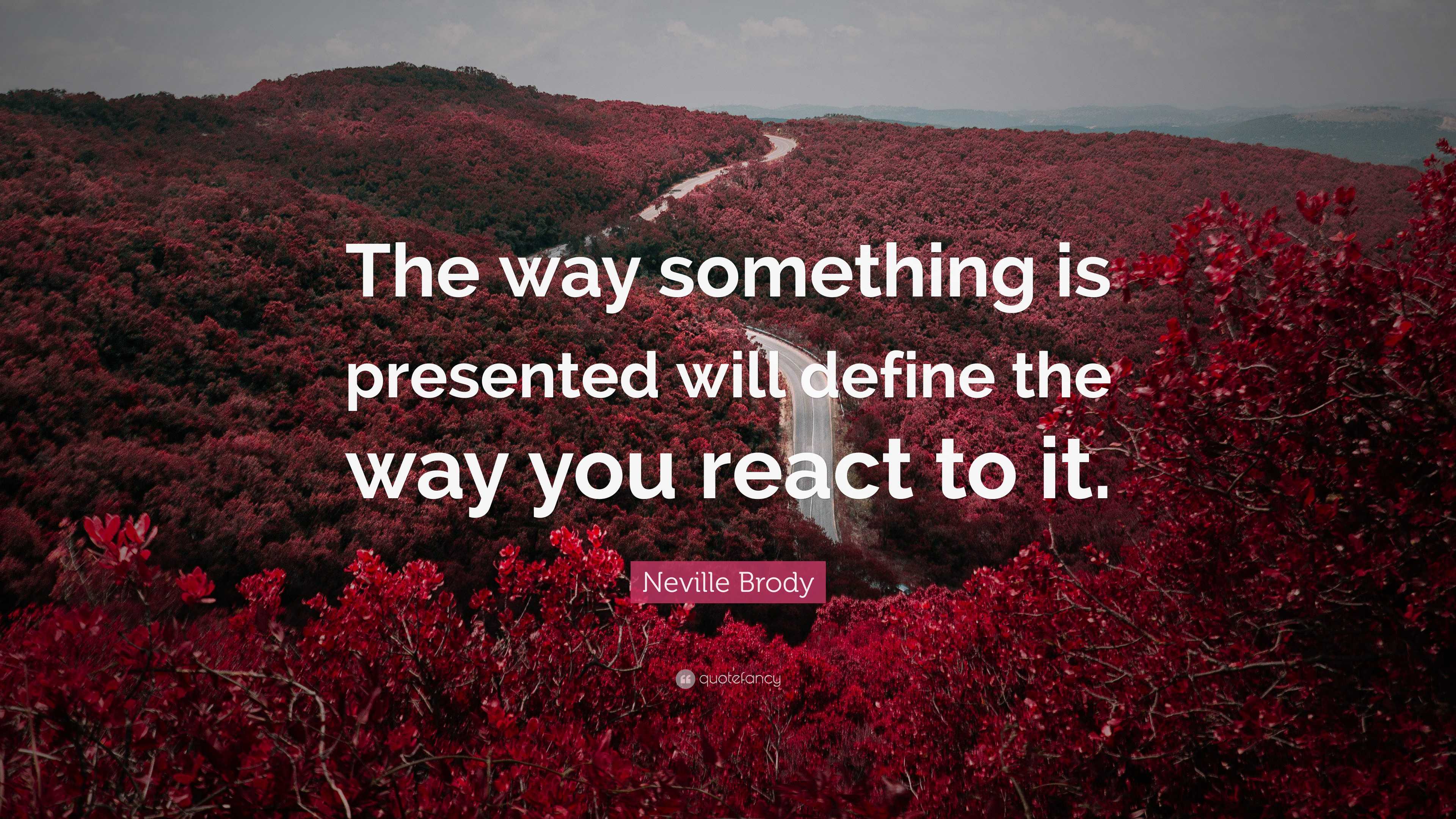 Neville Brody Quote: “The way something is presented will define the ...