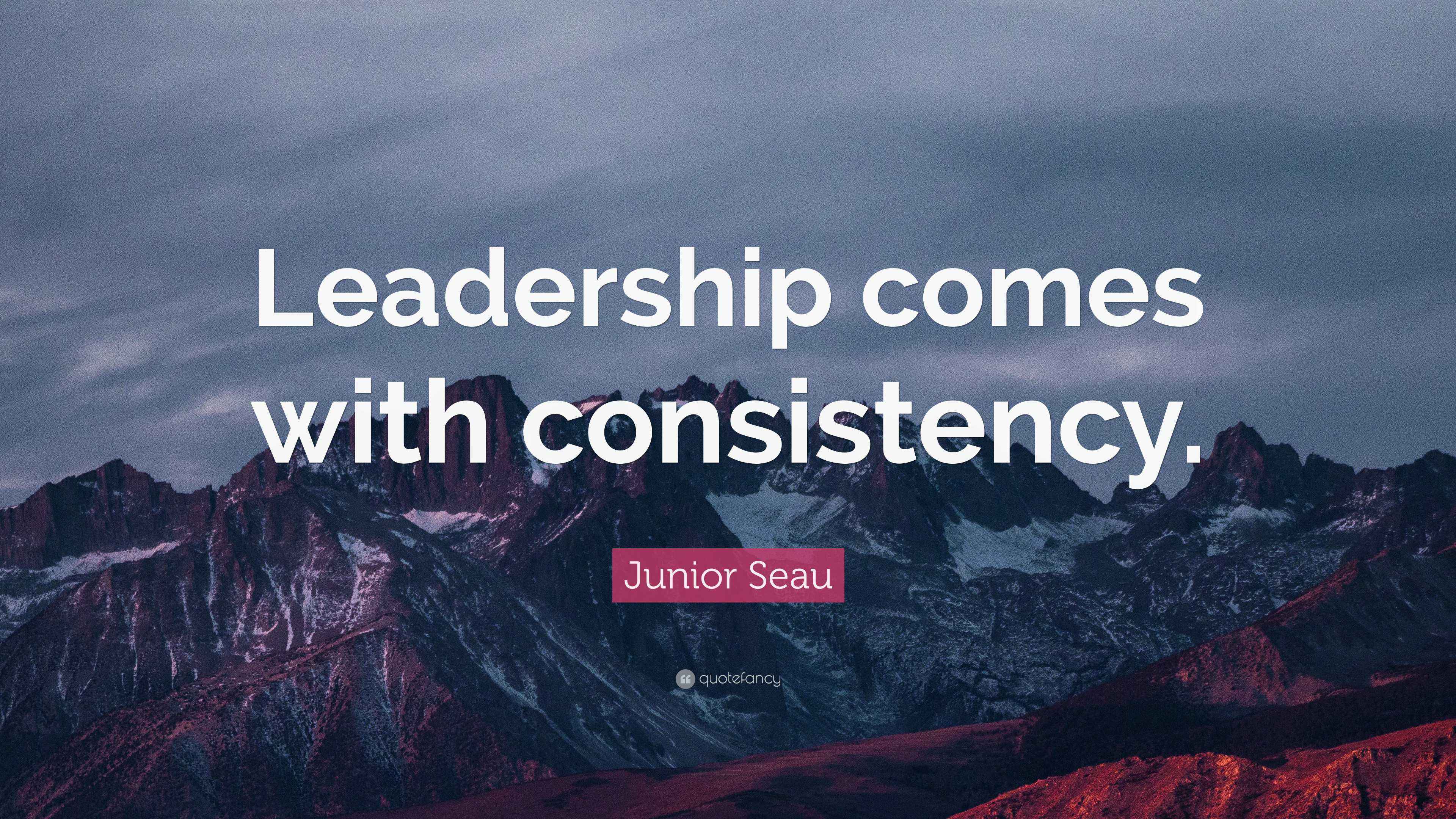 Junior Seau Quote: “Leadership comes with consistency.”