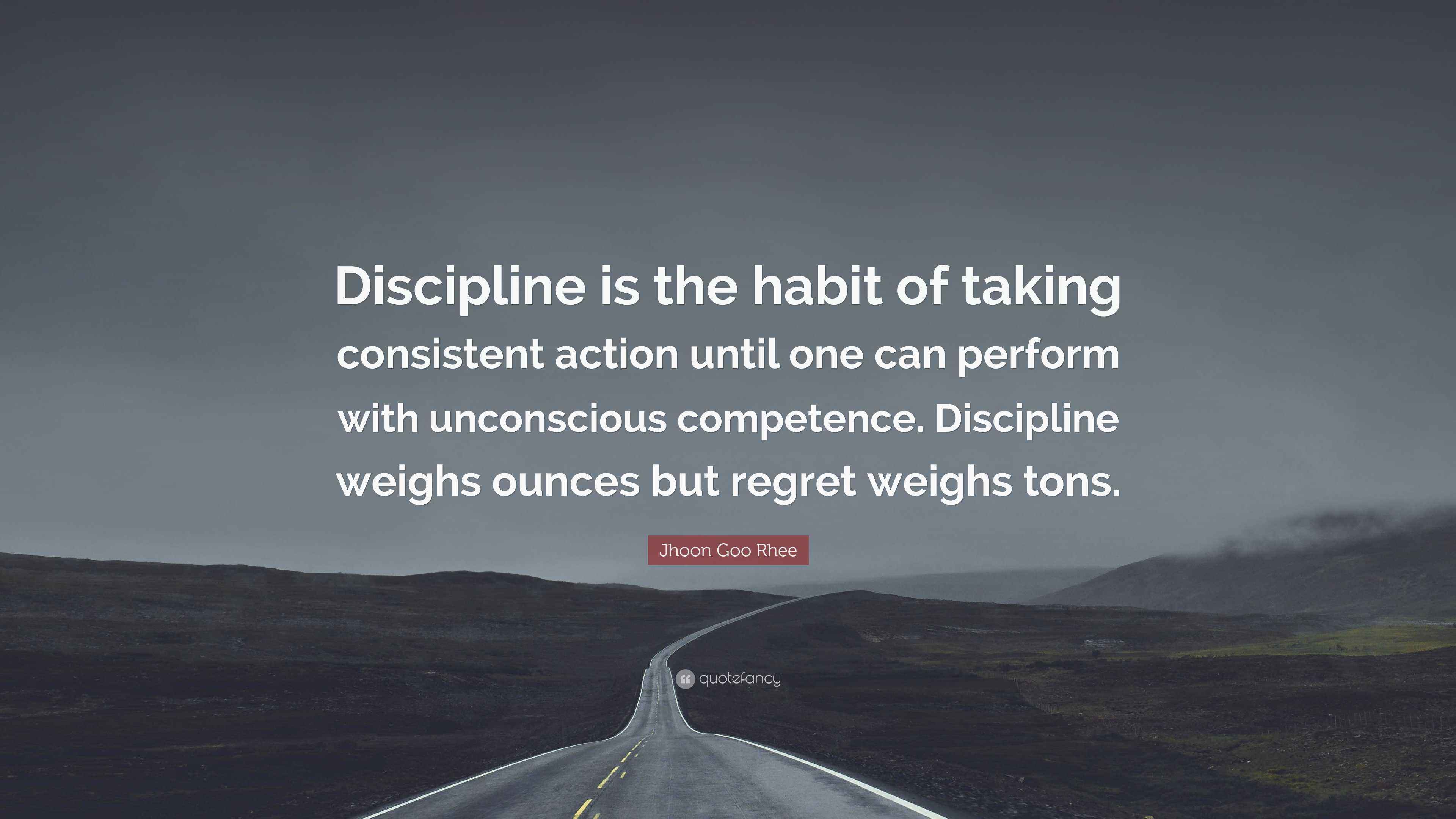 Jhoon Goo Rhee Quote: “Discipline is the habit of taking consistent ...
