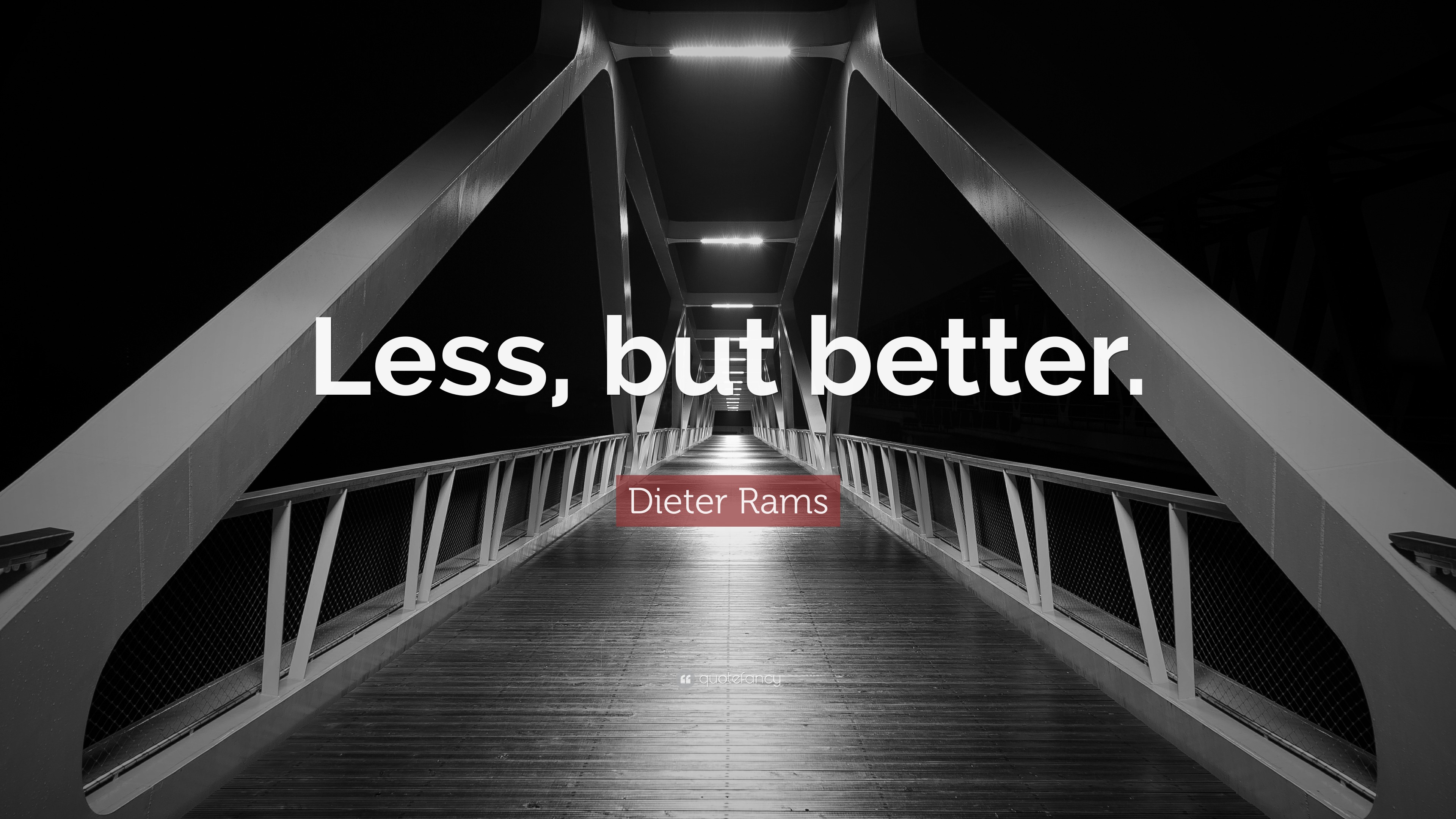 Dieter Rams Quote: “Less, but better.”