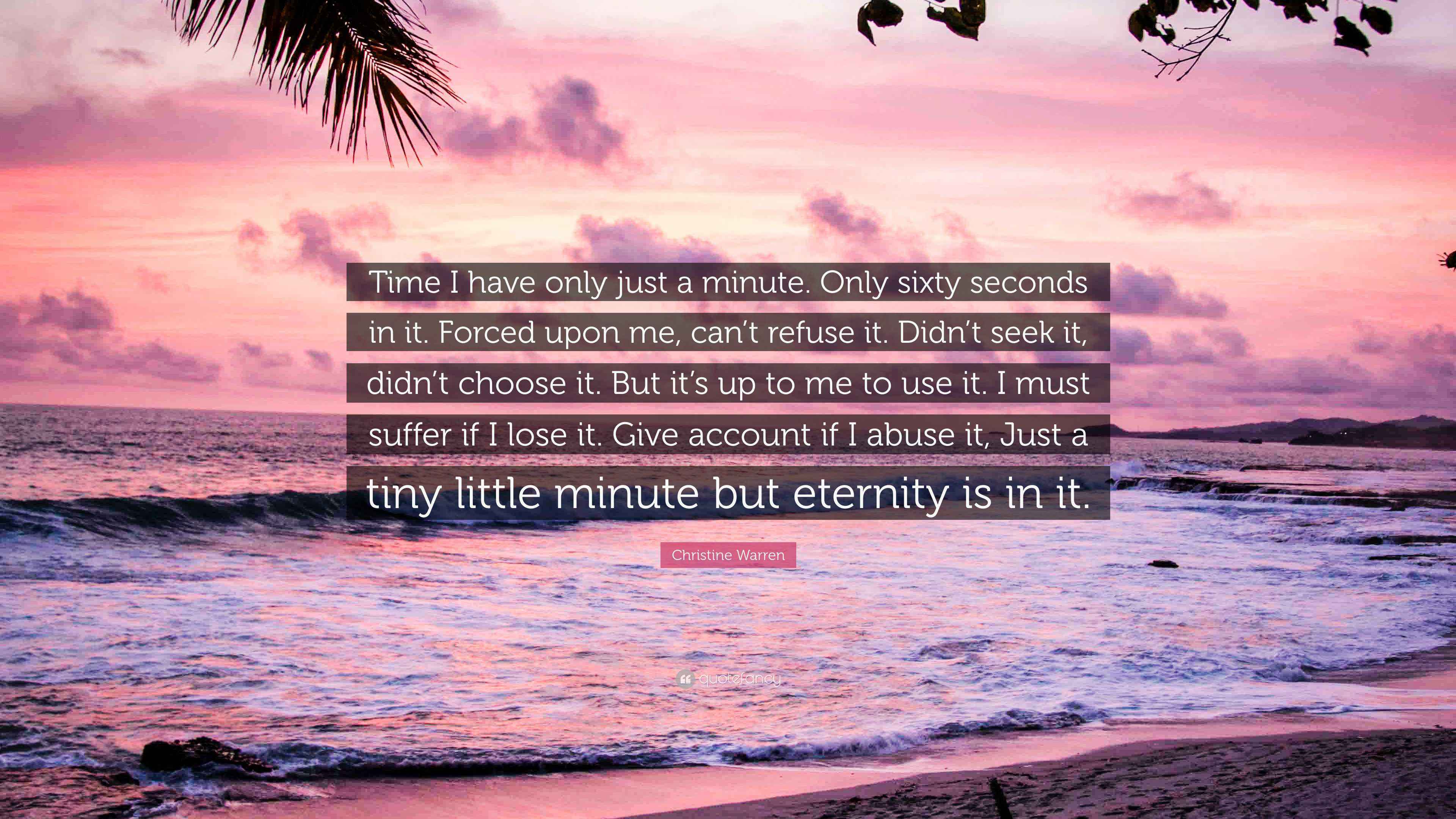 Christine Warren Quote: “Time I have only just a minute. Only sixty ...