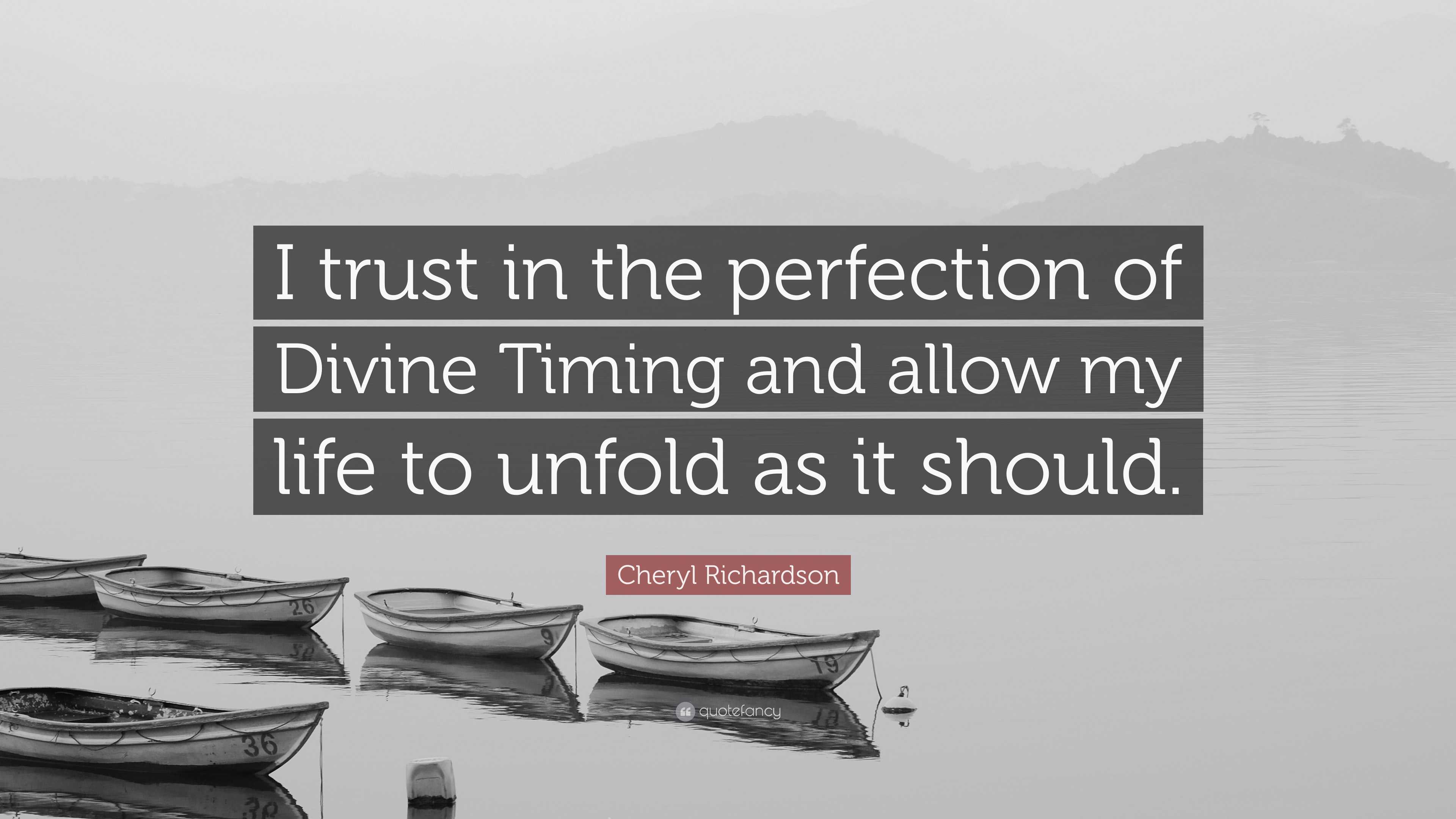 Cheryl Richardson Quote: “I trust in the perfection of Divine Timing ...