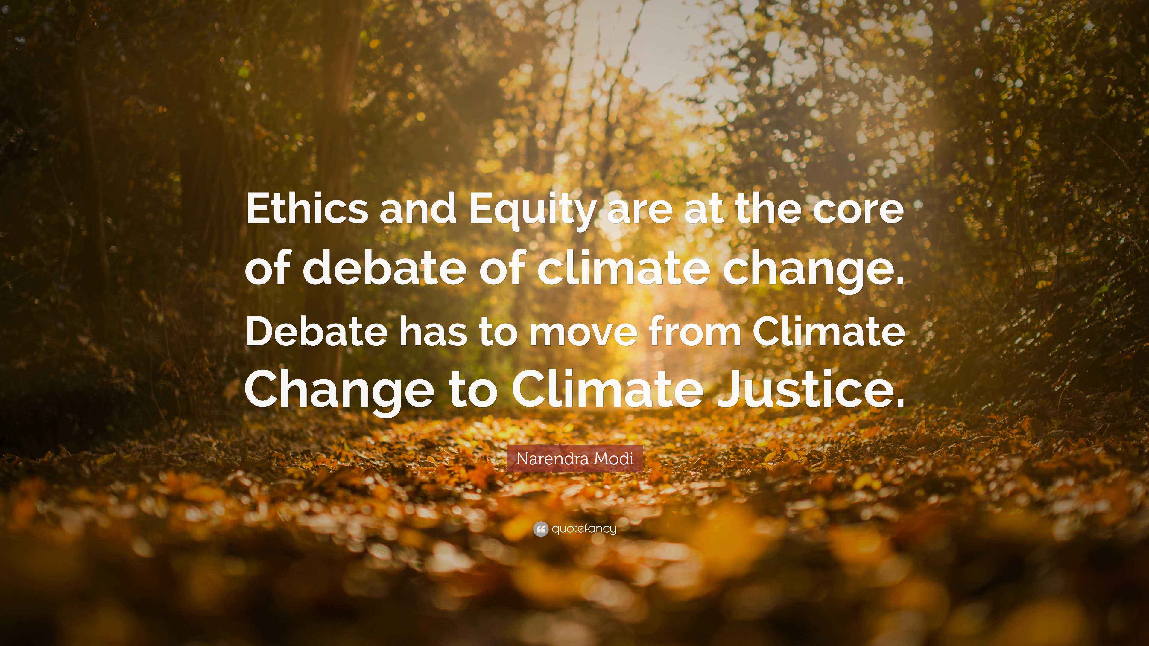 Narendra Modi Quote: “Ethics and Equity are at the core of debate of ...