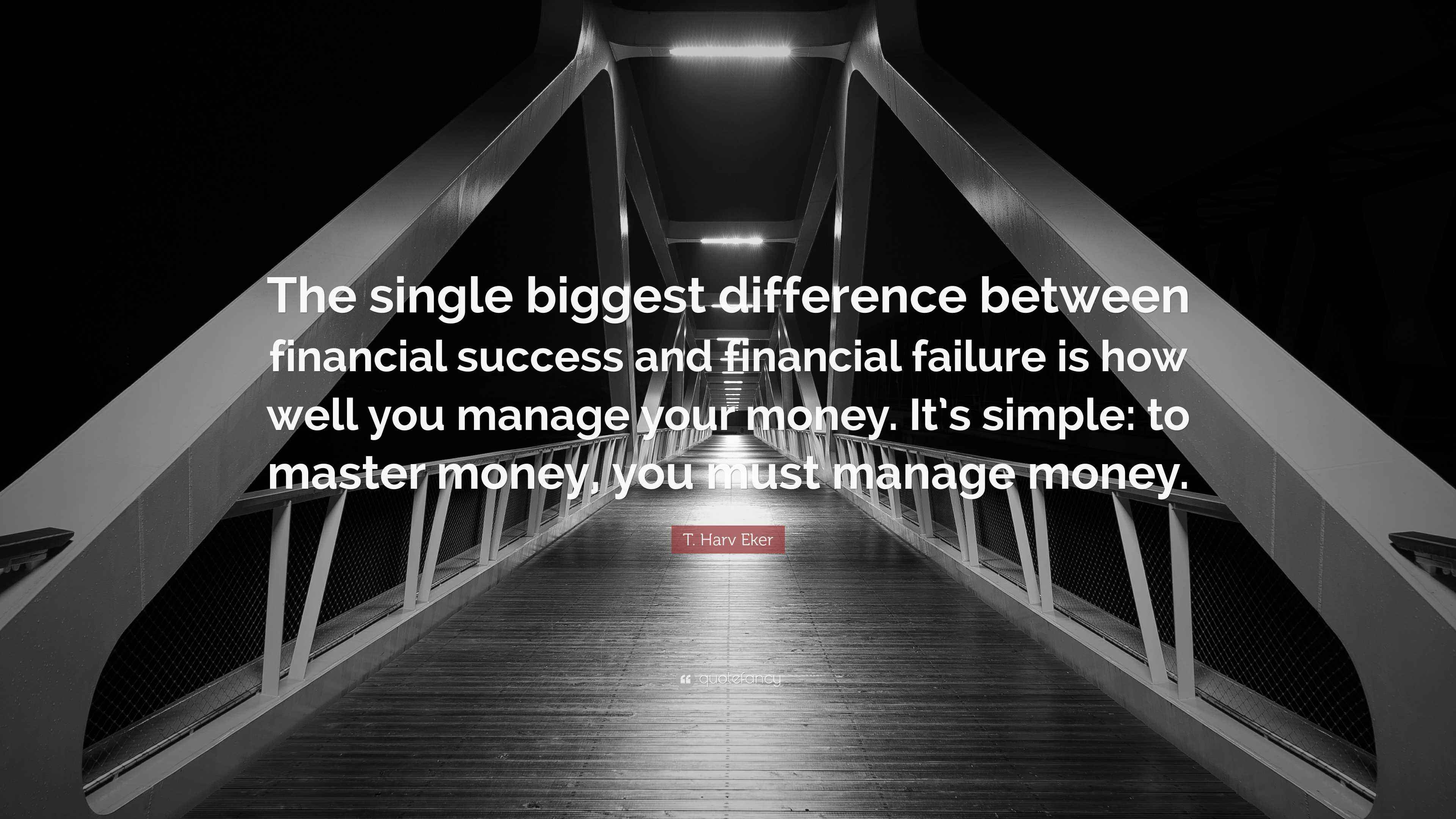 T. Harv Eker Quote: “The single biggest difference between financial ...