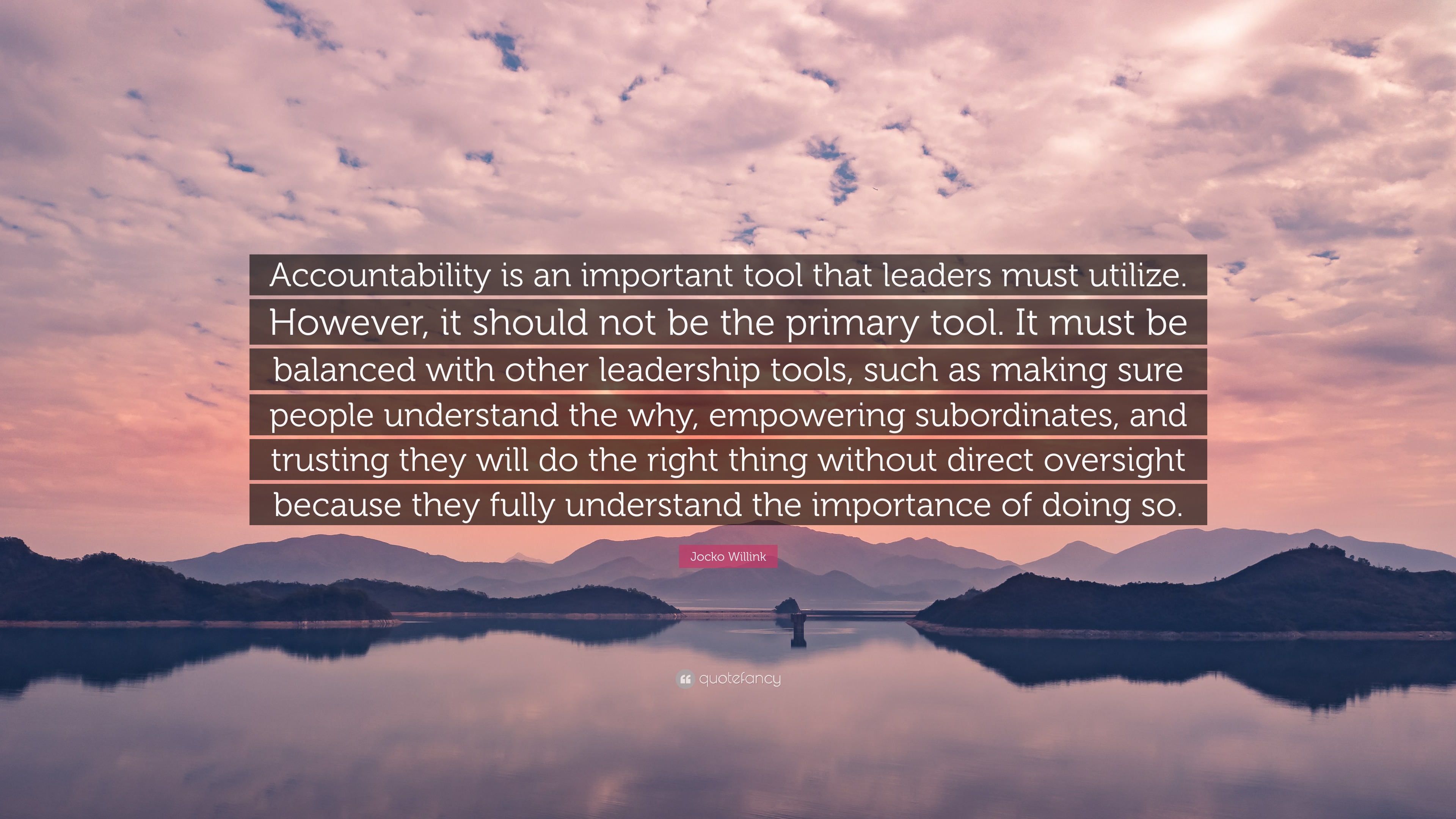 Jocko Willink Quote: “Accountability is an important tool that leaders ...