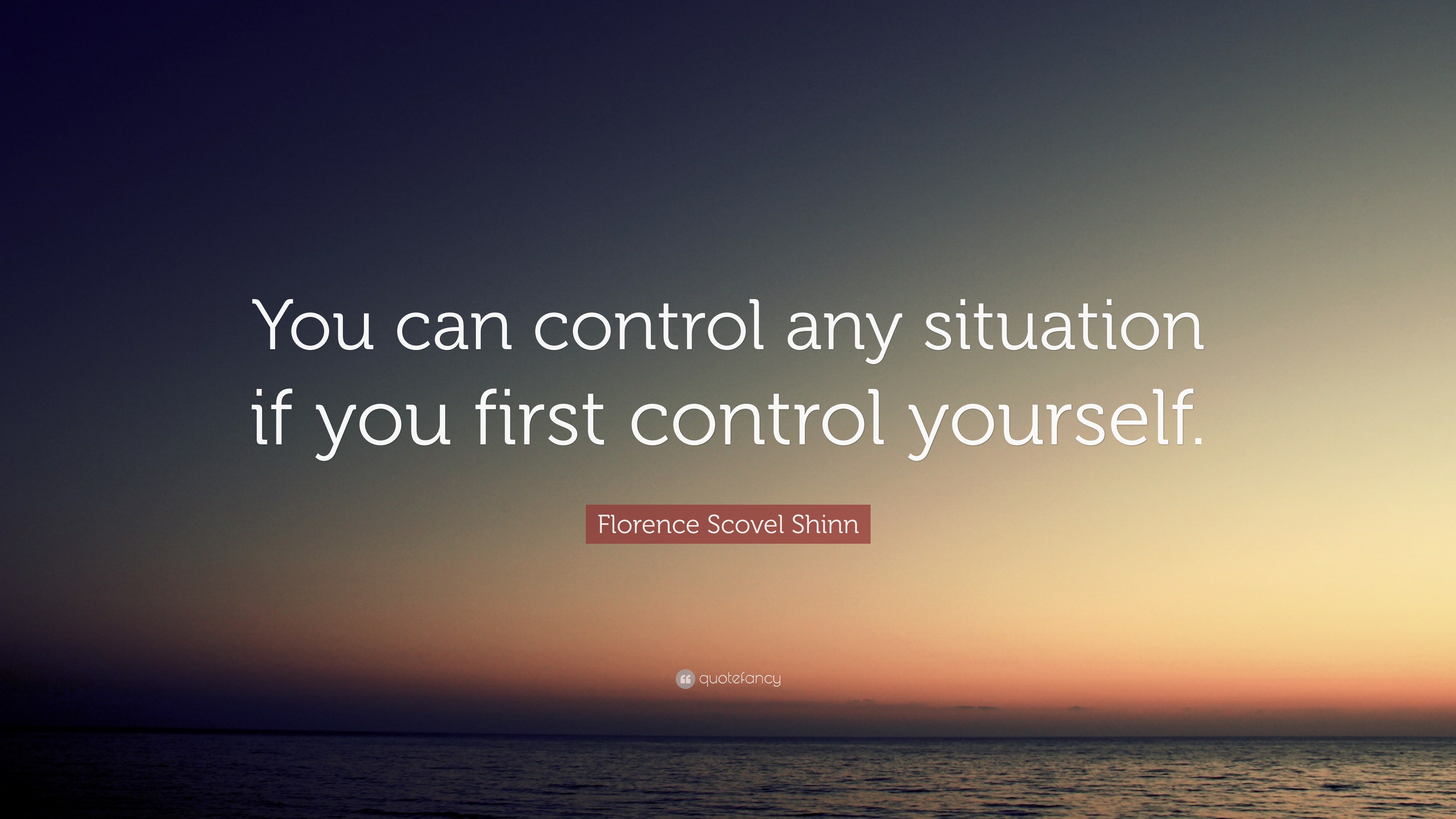 Florence Scovel Shinn Quote: “You can control any situation if you ...